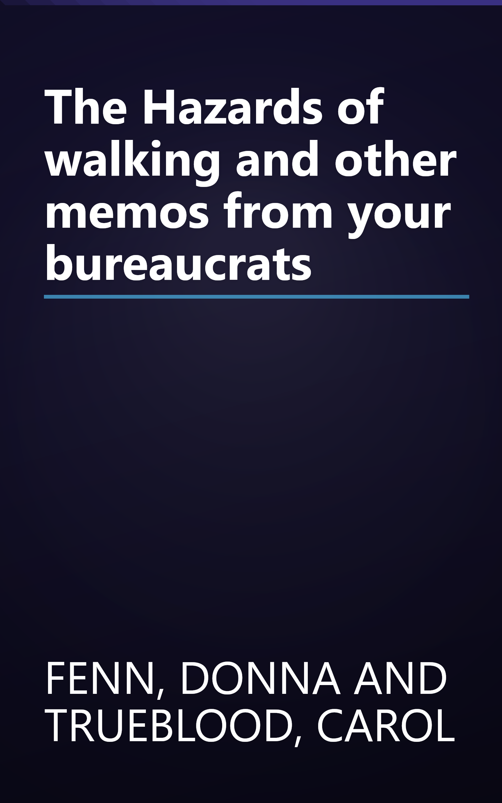 The Hazards of walking and other memos from your bureaucrats book cover