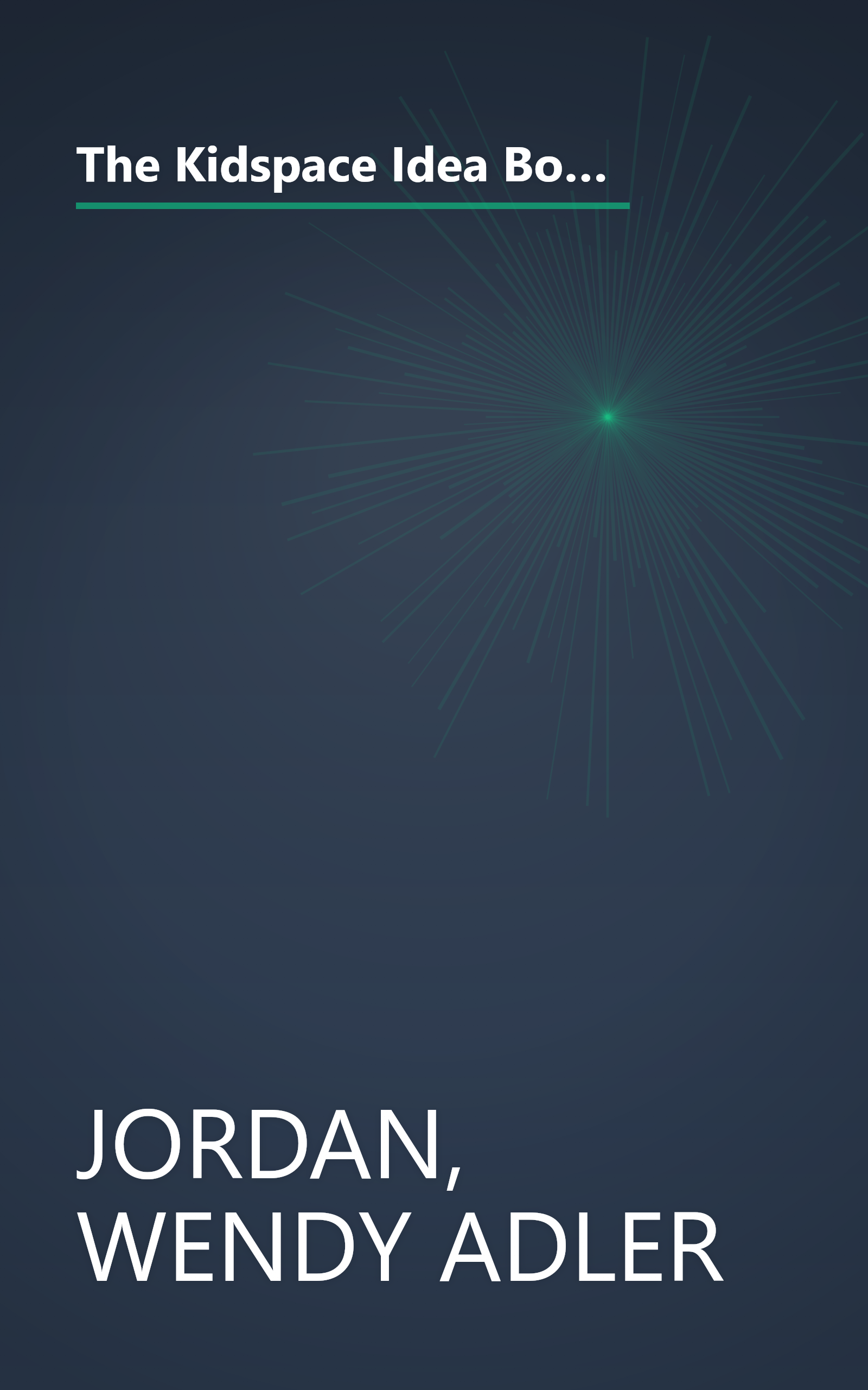 The Kidspace Idea Book: Creative Playrooms, Clever Storage Ideas, Retreats for Teens, Toddler-Friendly Bedrooms (Taunton Home Idea Books) book cover