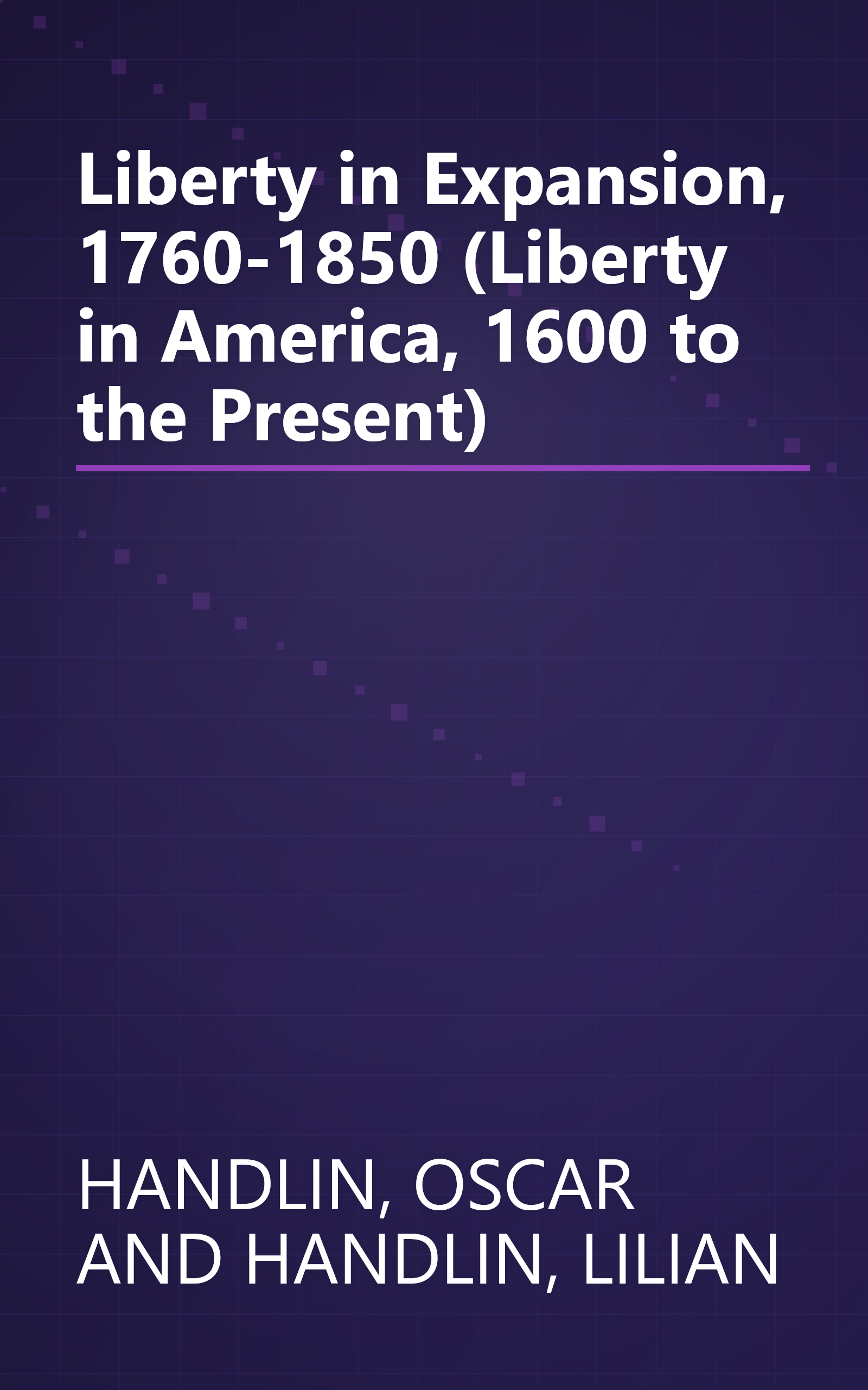 Liberty in Expansion, 1760-1850 (Liberty in America, 1600 to the Present) book cover