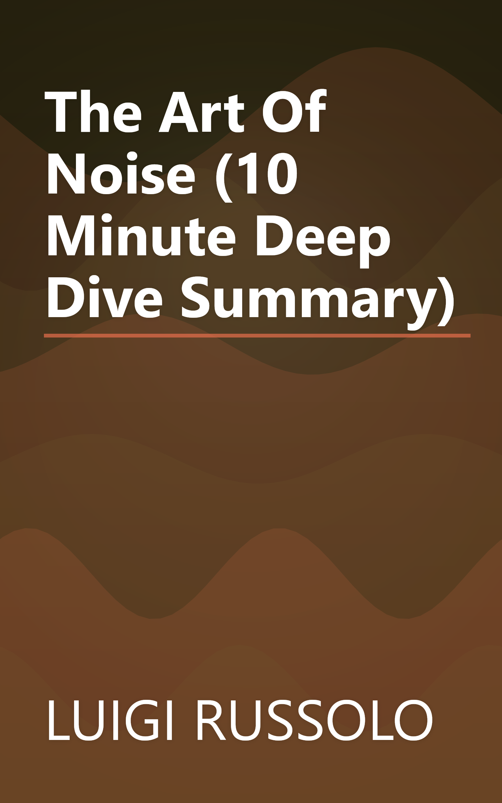 The Art Of Noise (10 Minute   Deep Dive Summary) book cover