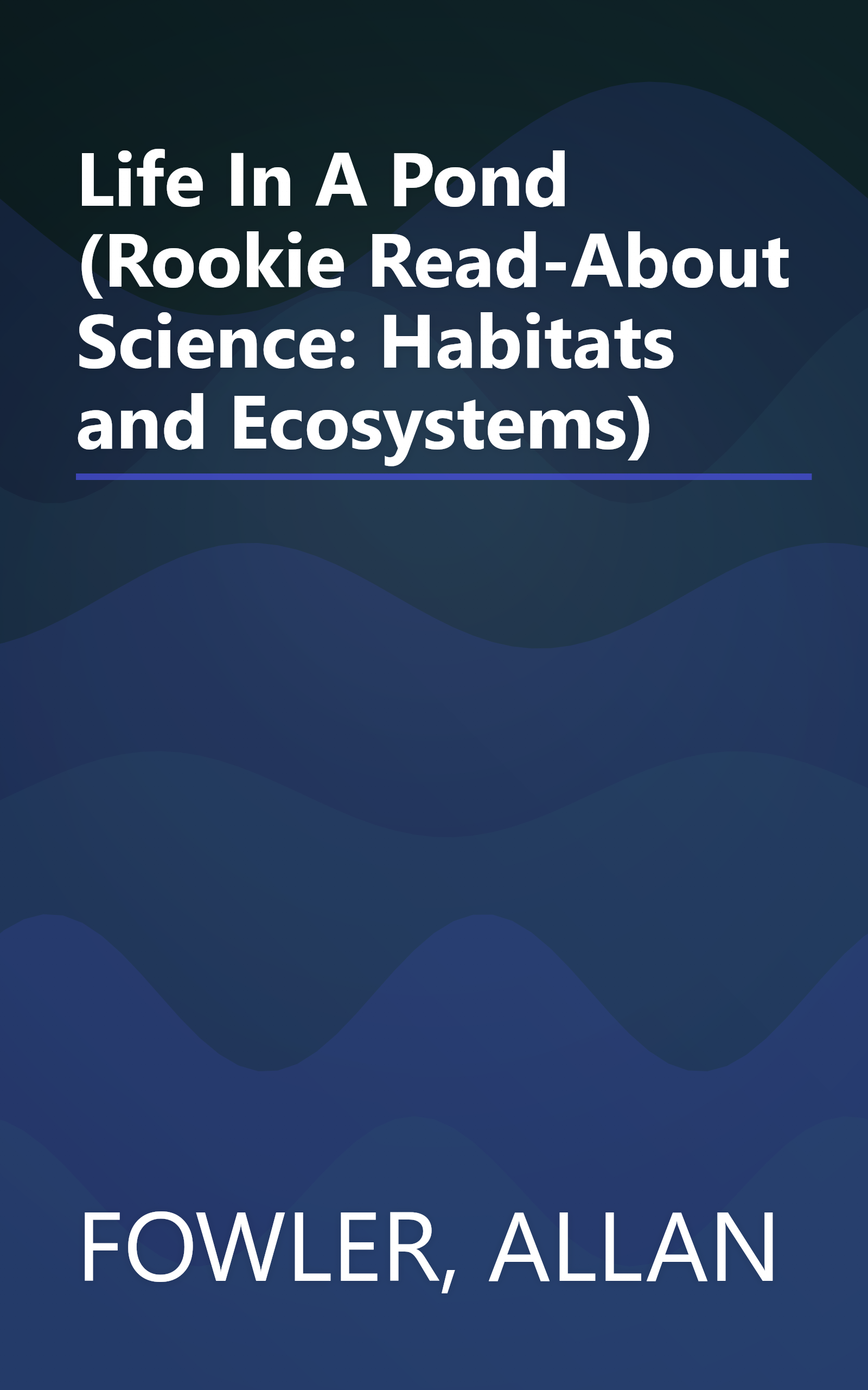 Life In A Pond (Rookie Read-About Science: Habitats and Ecosystems) book cover