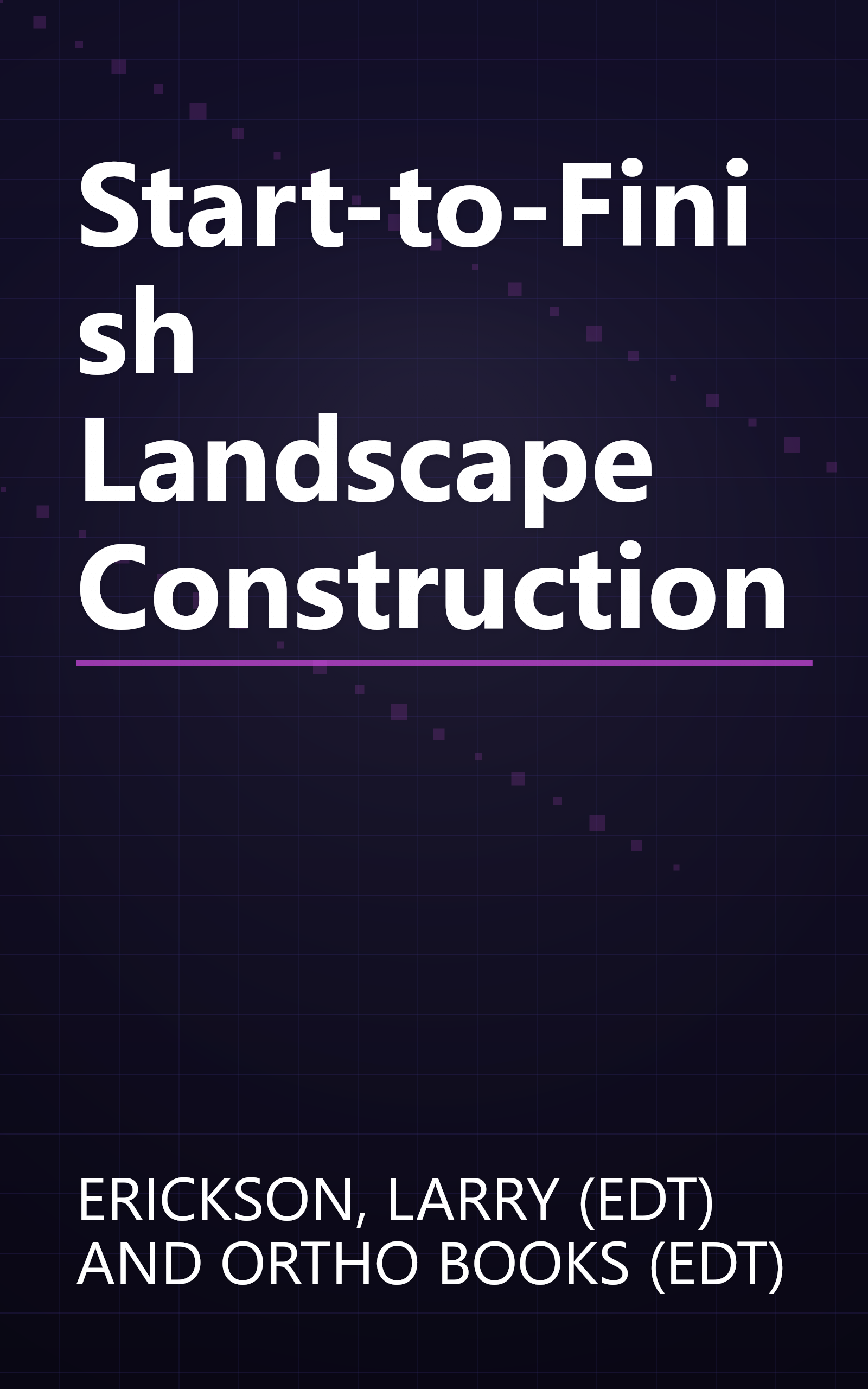 Start-to-Finish Landscape Construction book cover
