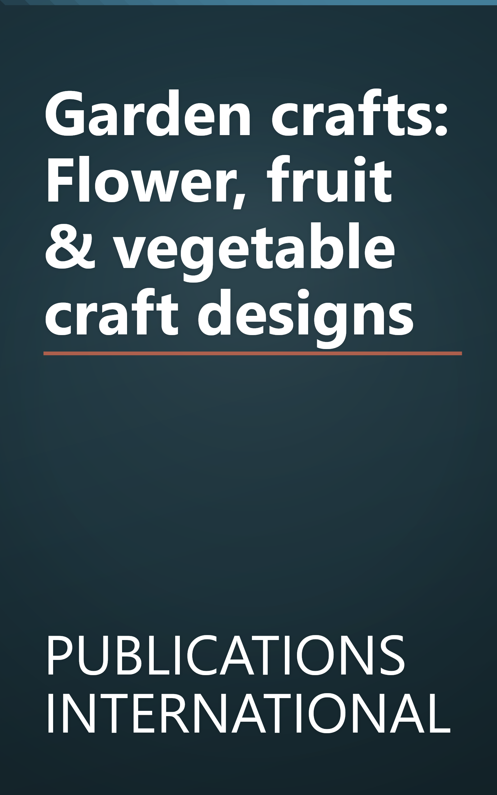 Garden crafts: Flower, fruit & vegetable craft designs book cover
