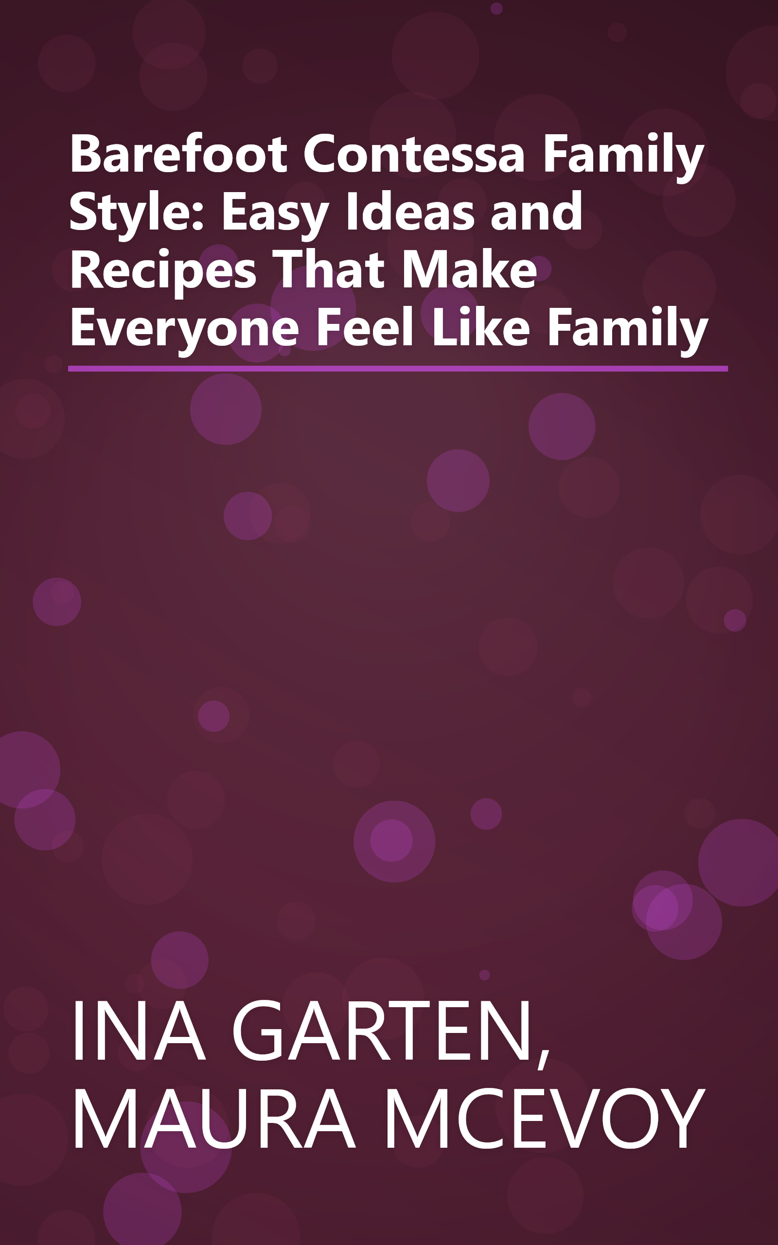 Barefoot Contessa Family Style: Easy Ideas and Recipes That Make Everyone Feel Like Family book cover