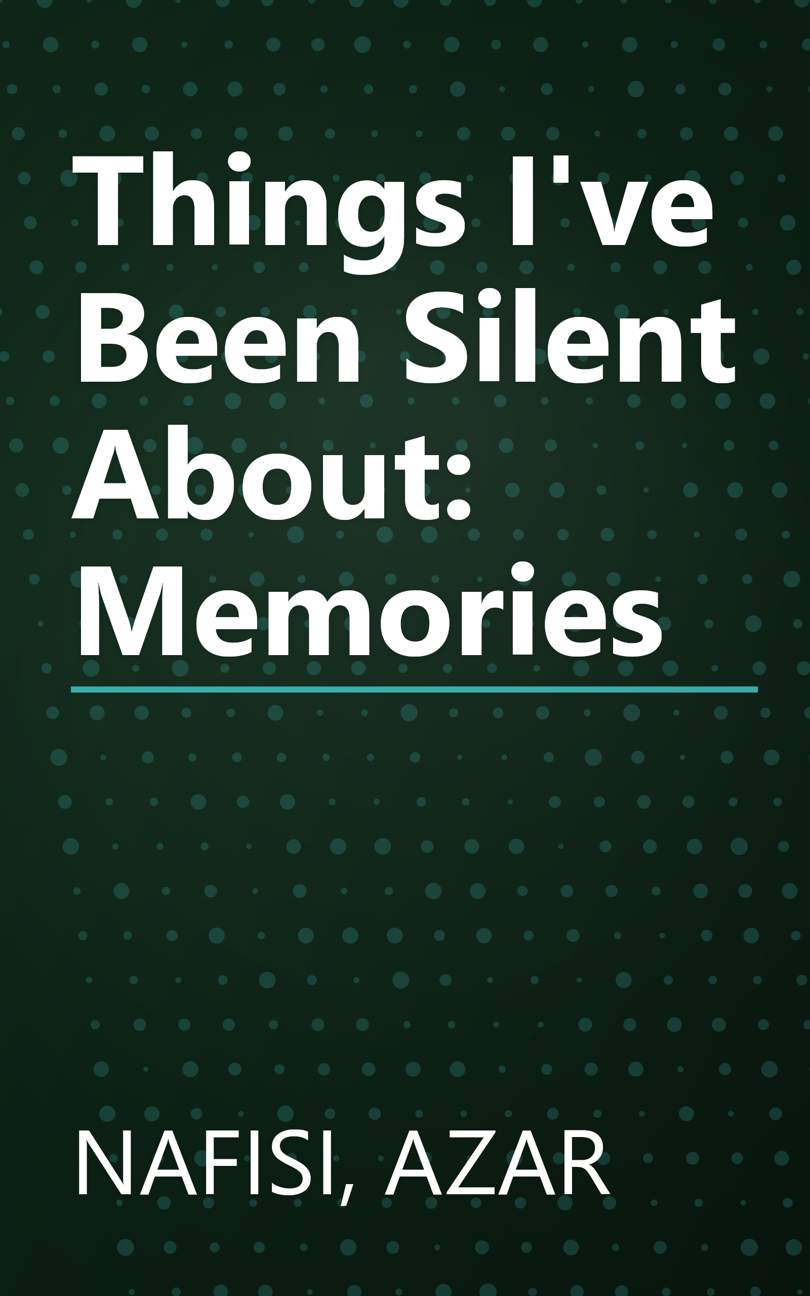 Things I've Been Silent About: Memories book cover