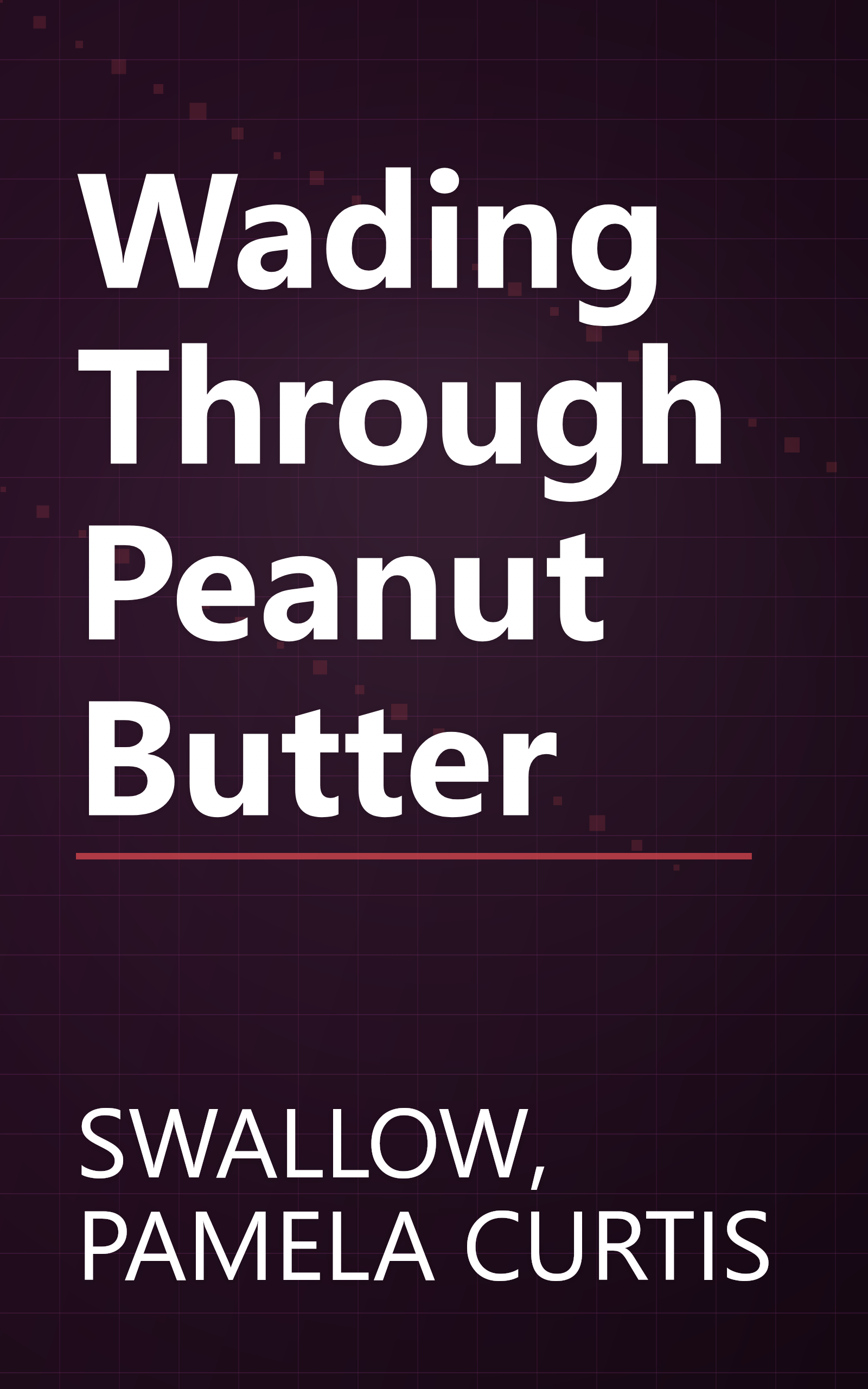 Wading Through Peanut Butter book cover