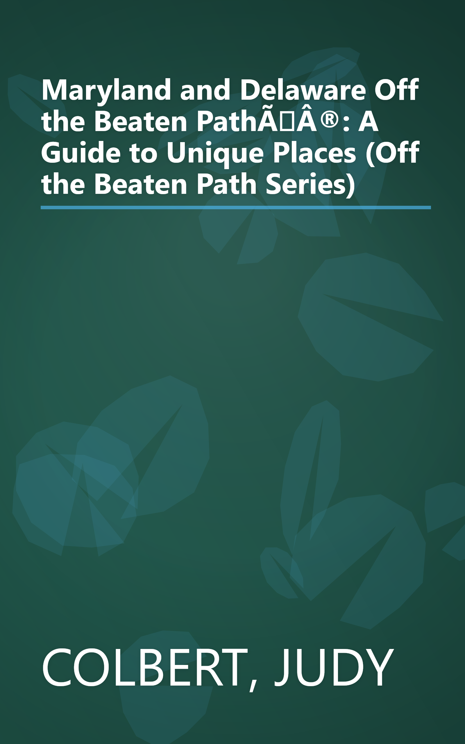 Maryland and Delaware Off the Beaten PathÃÂ®: A Guide to Unique Places (Off the Beaten Path Series) book cover