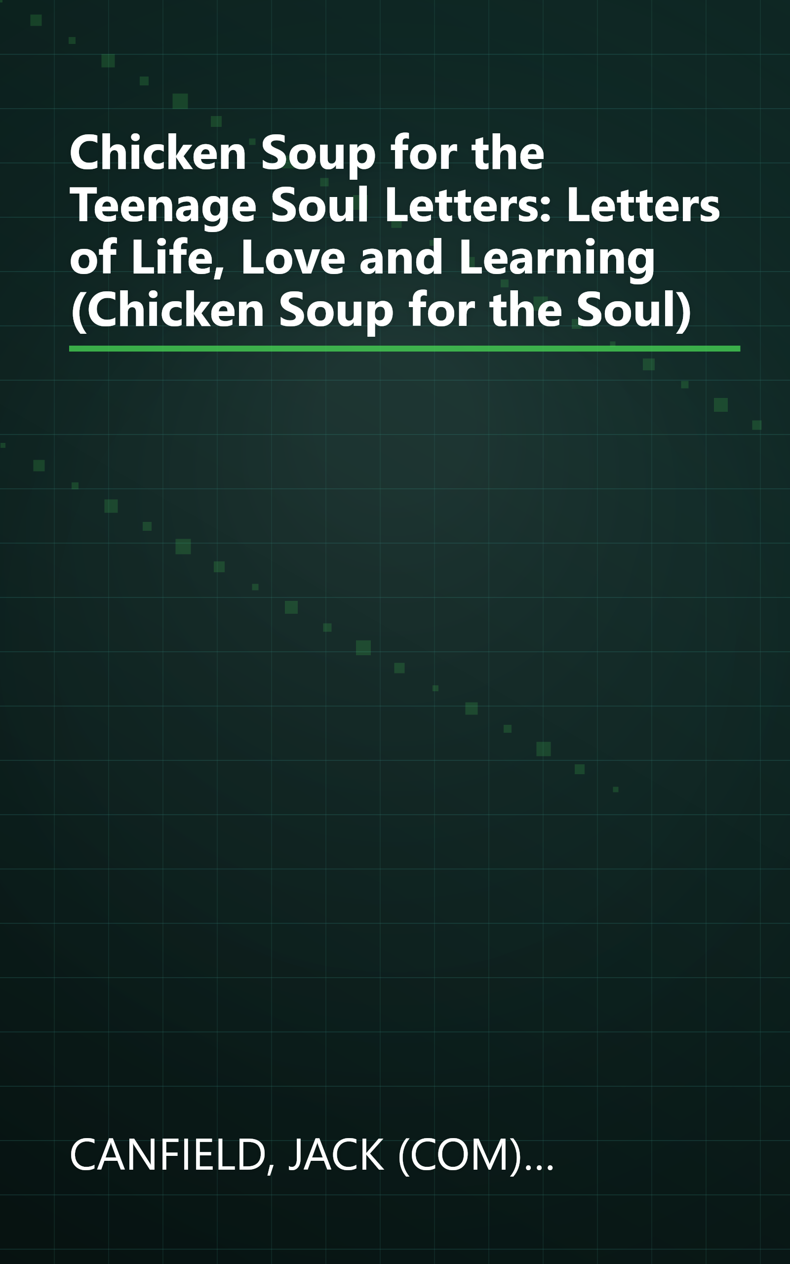Chicken Soup for the Teenage Soul Letters: Letters of Life, Love and Learning (Chicken Soup for the Soul) book cover