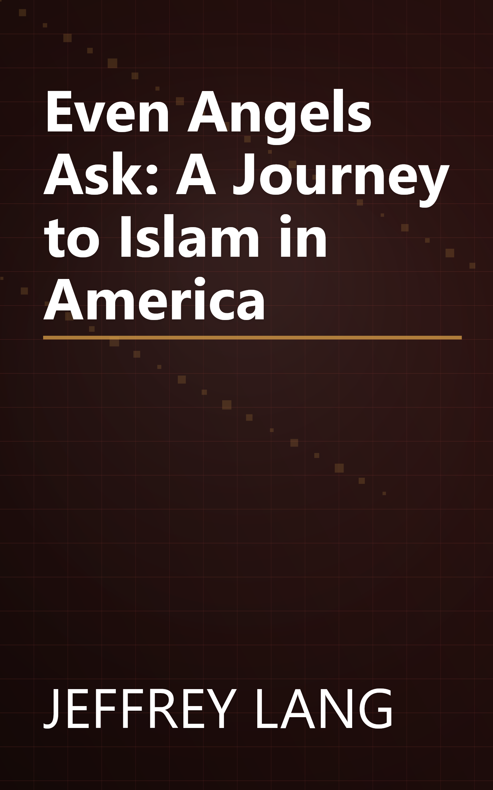 Even Angels Ask: A Journey to Islam in America book cover