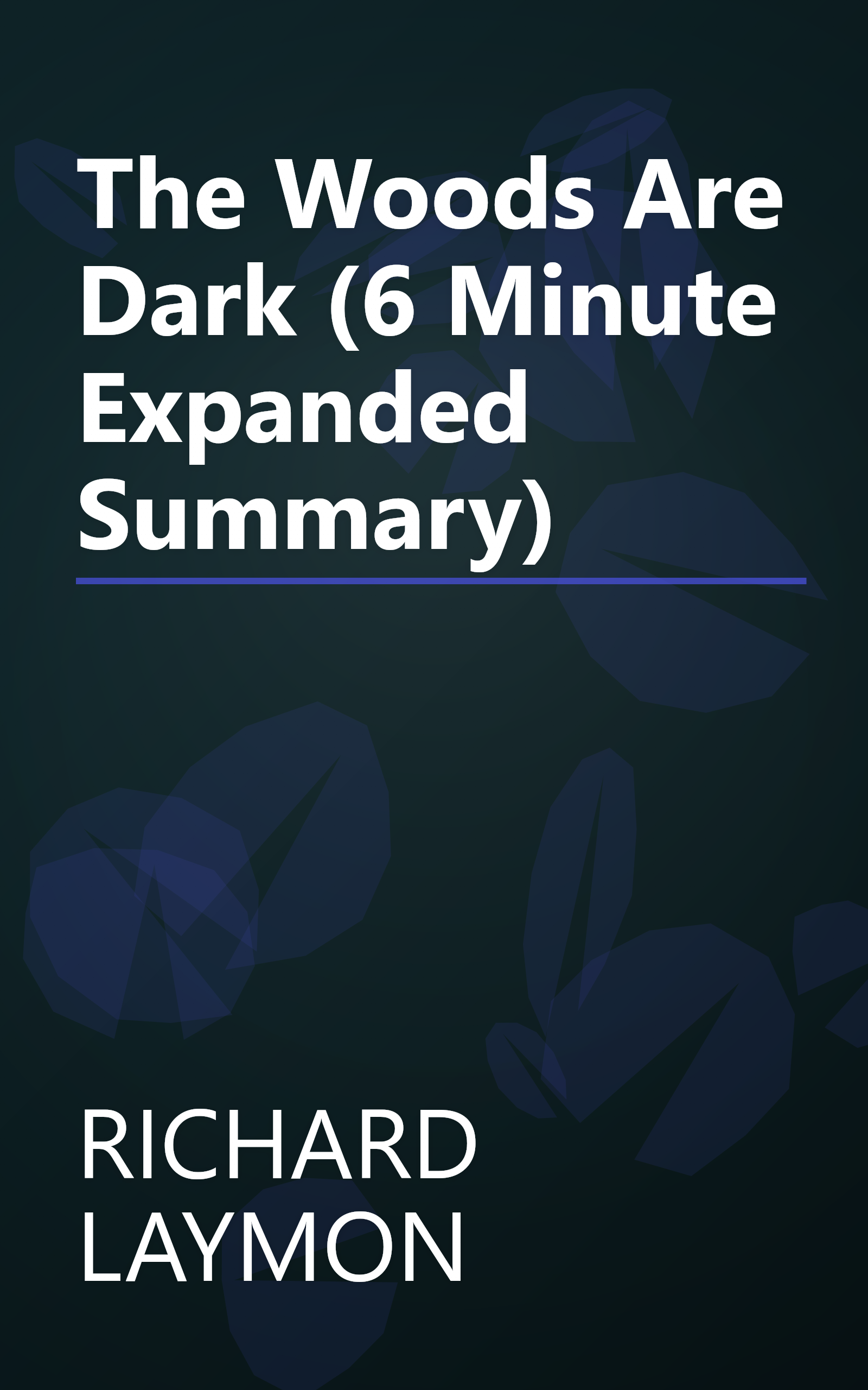 The Woods Are Dark (6 Minute   Expanded Summary) book cover