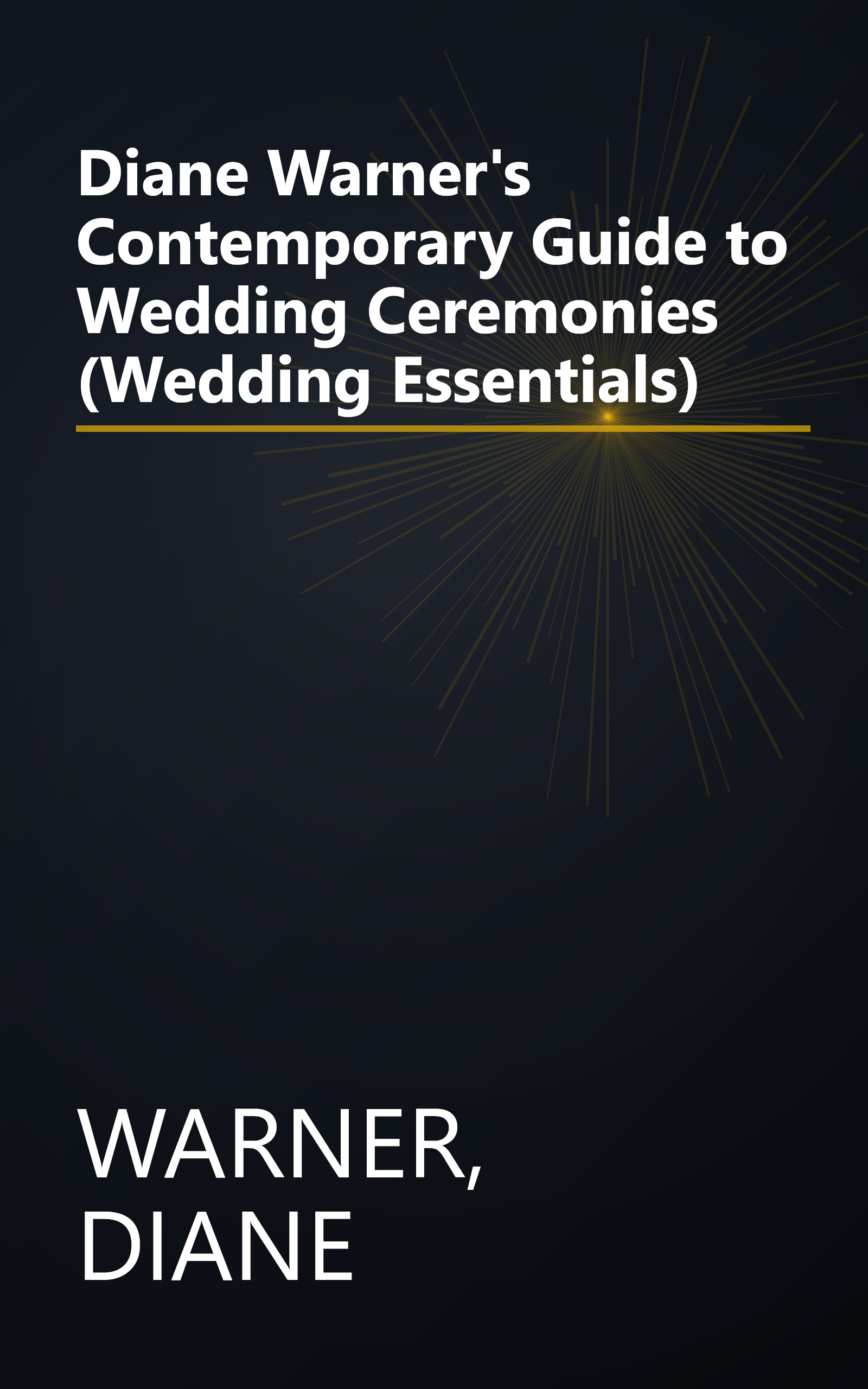 Diane Warner's Contemporary Guide to Wedding Ceremonies (Wedding Essentials) book cover
