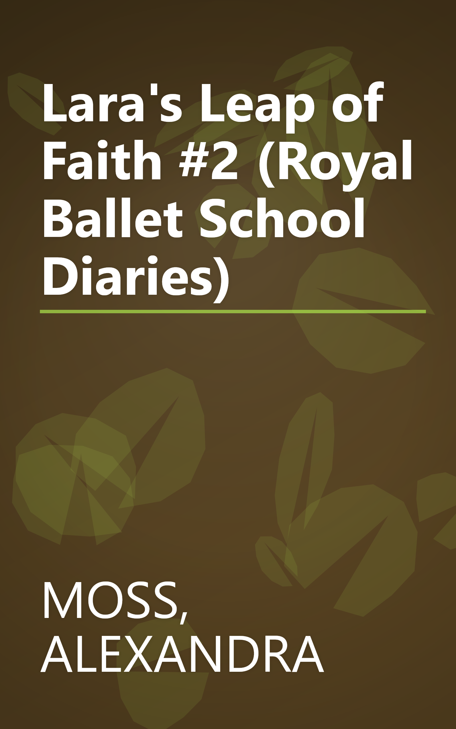 Lara's Leap of Faith #2 (Royal Ballet School Diaries) book cover