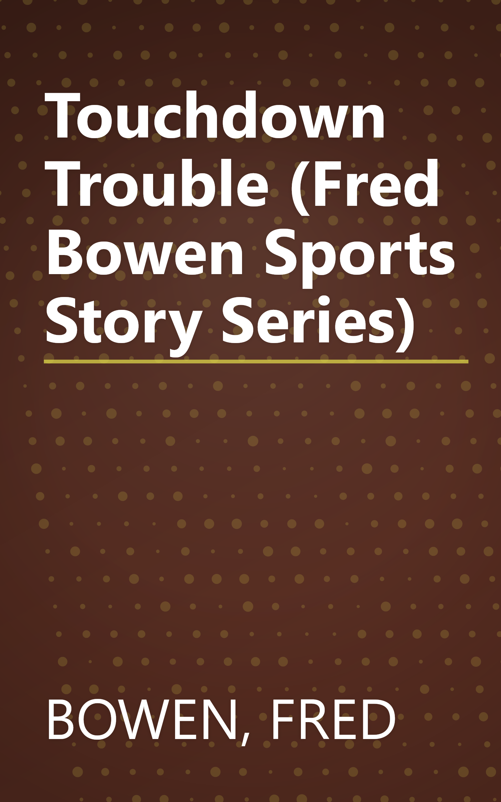 Touchdown Trouble (Fred Bowen Sports Story Series) book cover