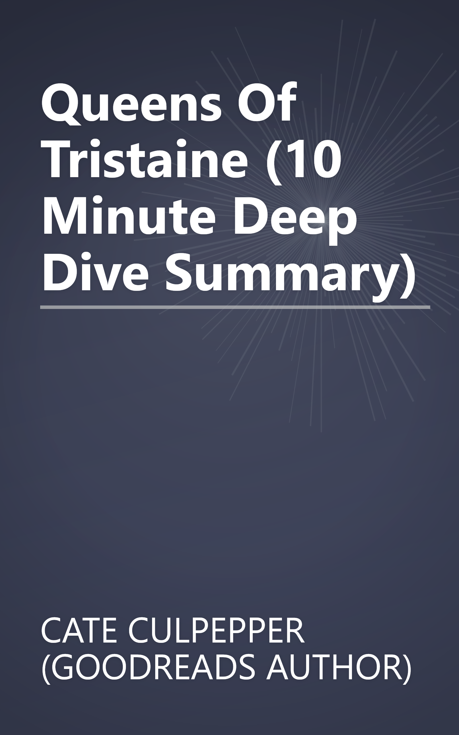 Queens Of Tristaine (10 Minute   Deep Dive Summary) book cover