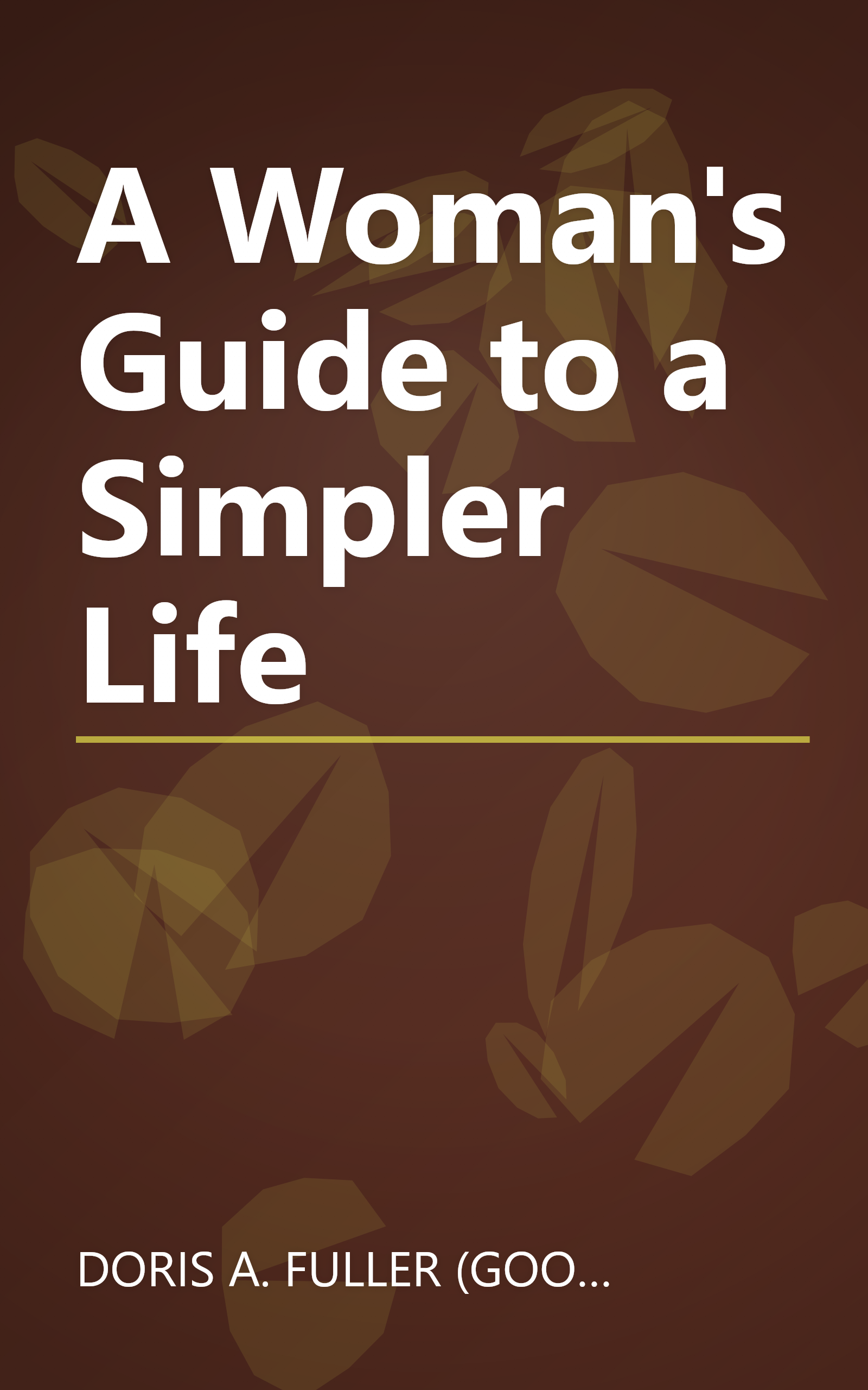A Woman's Guide to a Simpler Life book cover