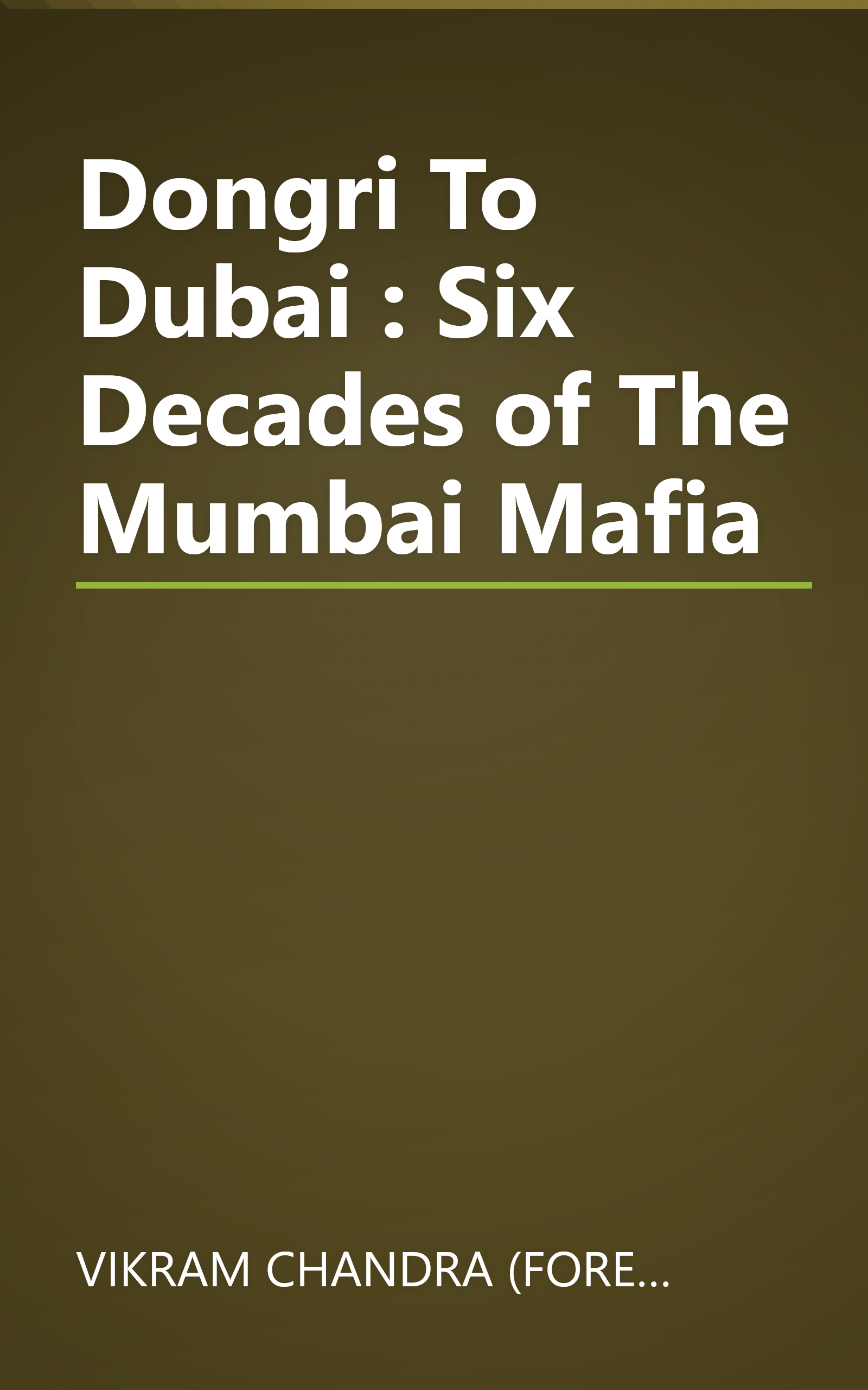 Dongri To Dubai : Six Decades of The Mumbai Mafia book cover