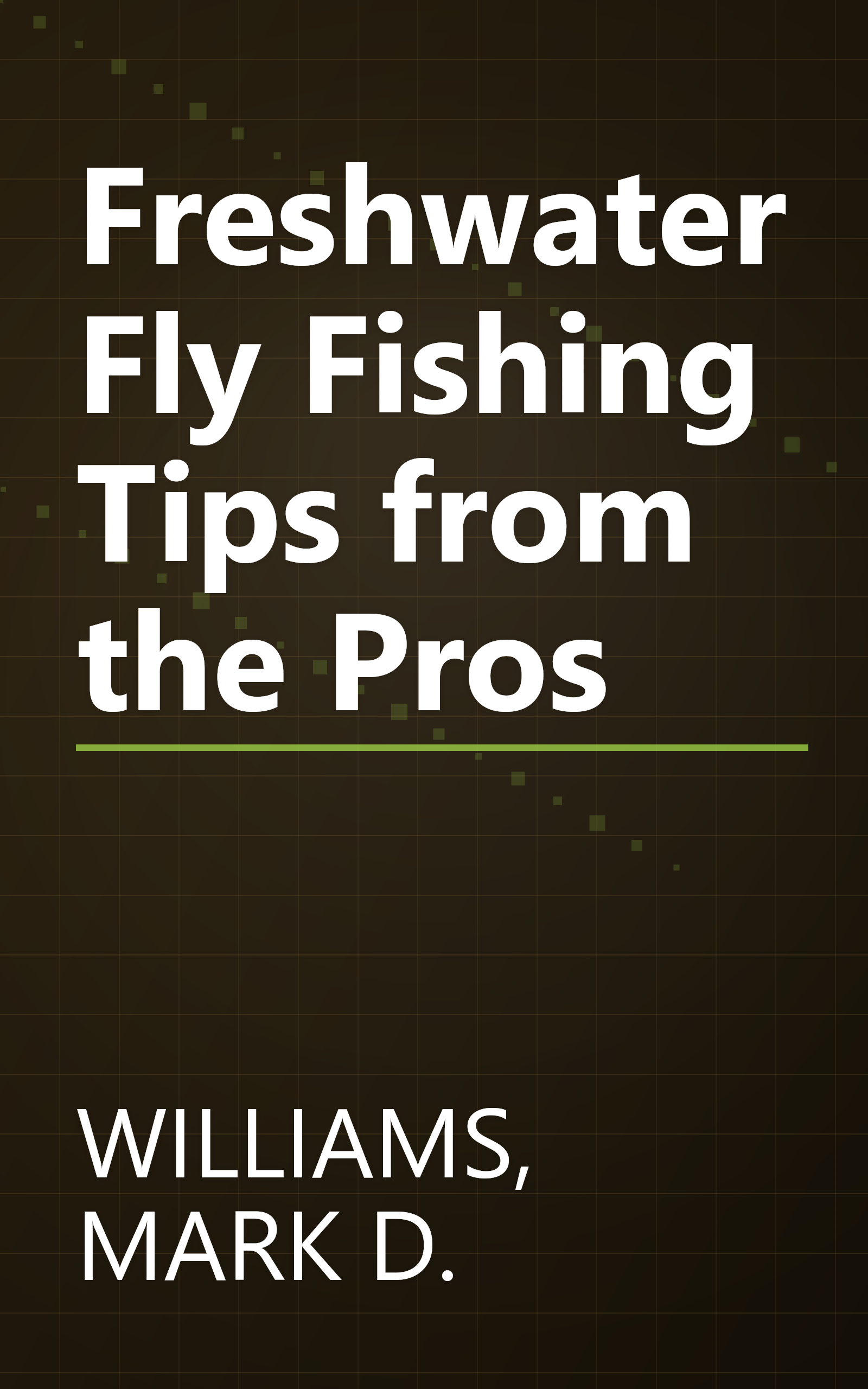 Freshwater Fly Fishing Tips from the Pros book cover