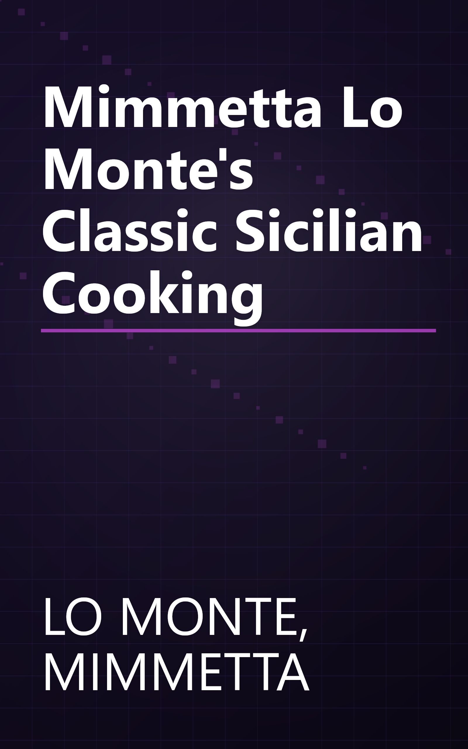 Mimmetta Lo Monte's Classic Sicilian Cooking book cover
