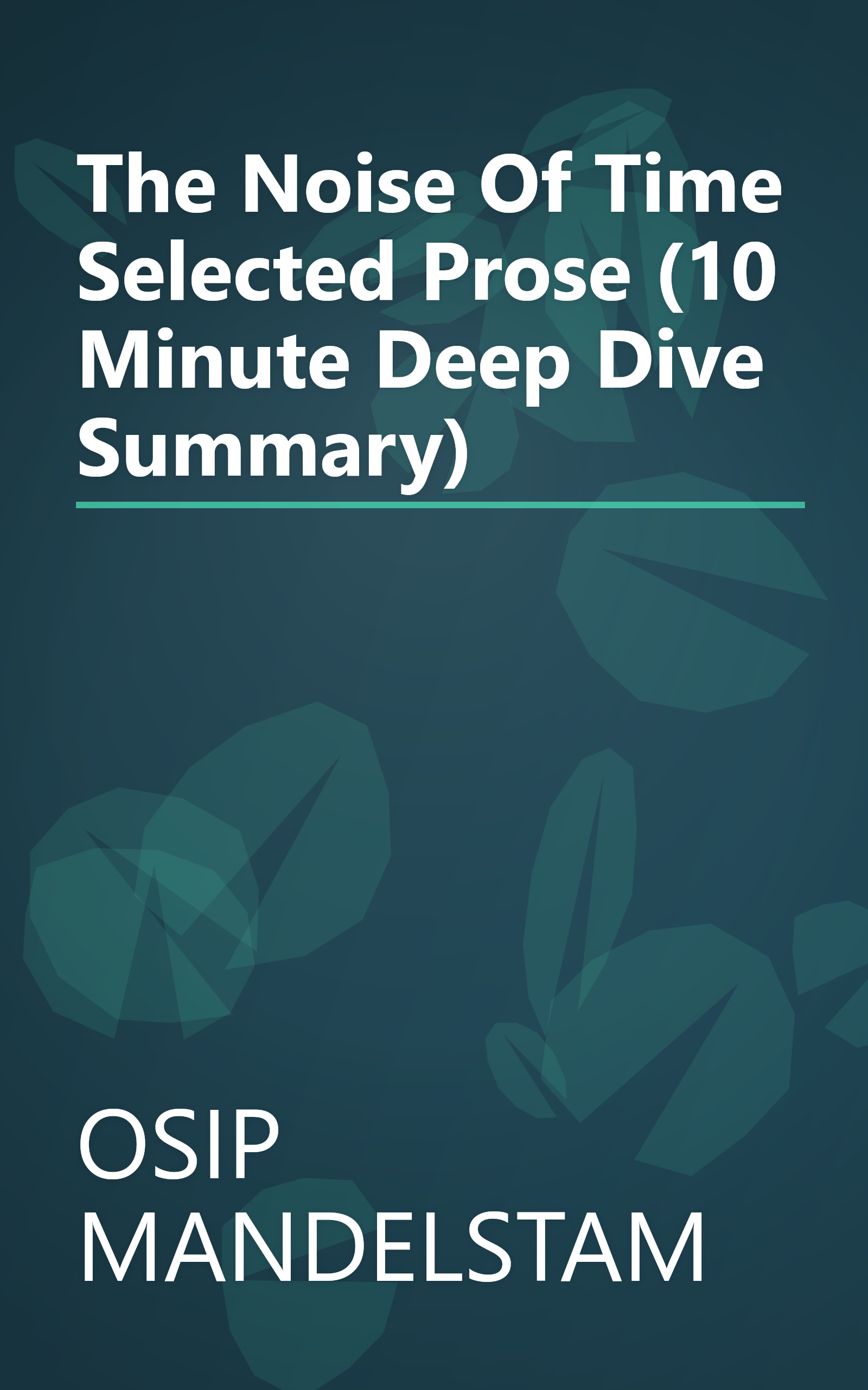 The Noise Of Time  Selected Prose (10 Minute   Deep Dive Summary) book cover