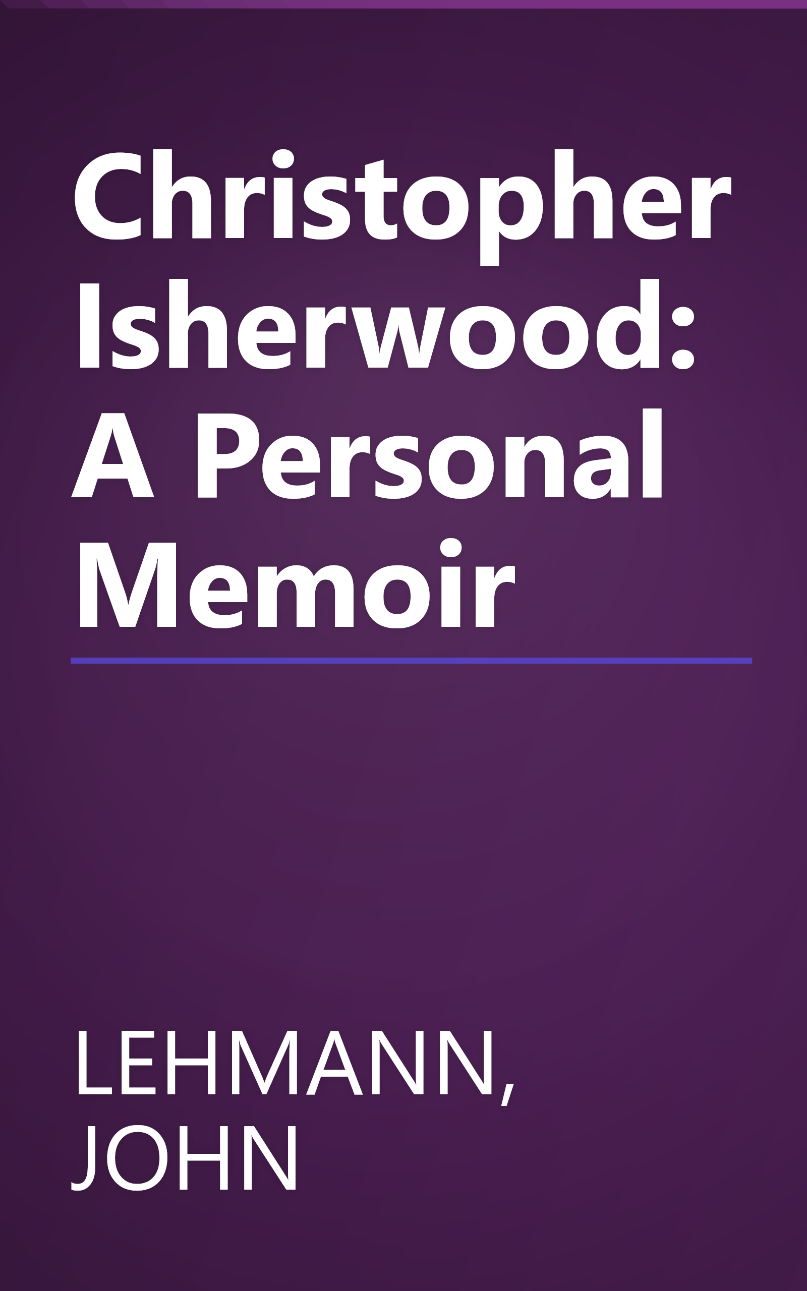 Christopher Isherwood: A Personal Memoir book cover