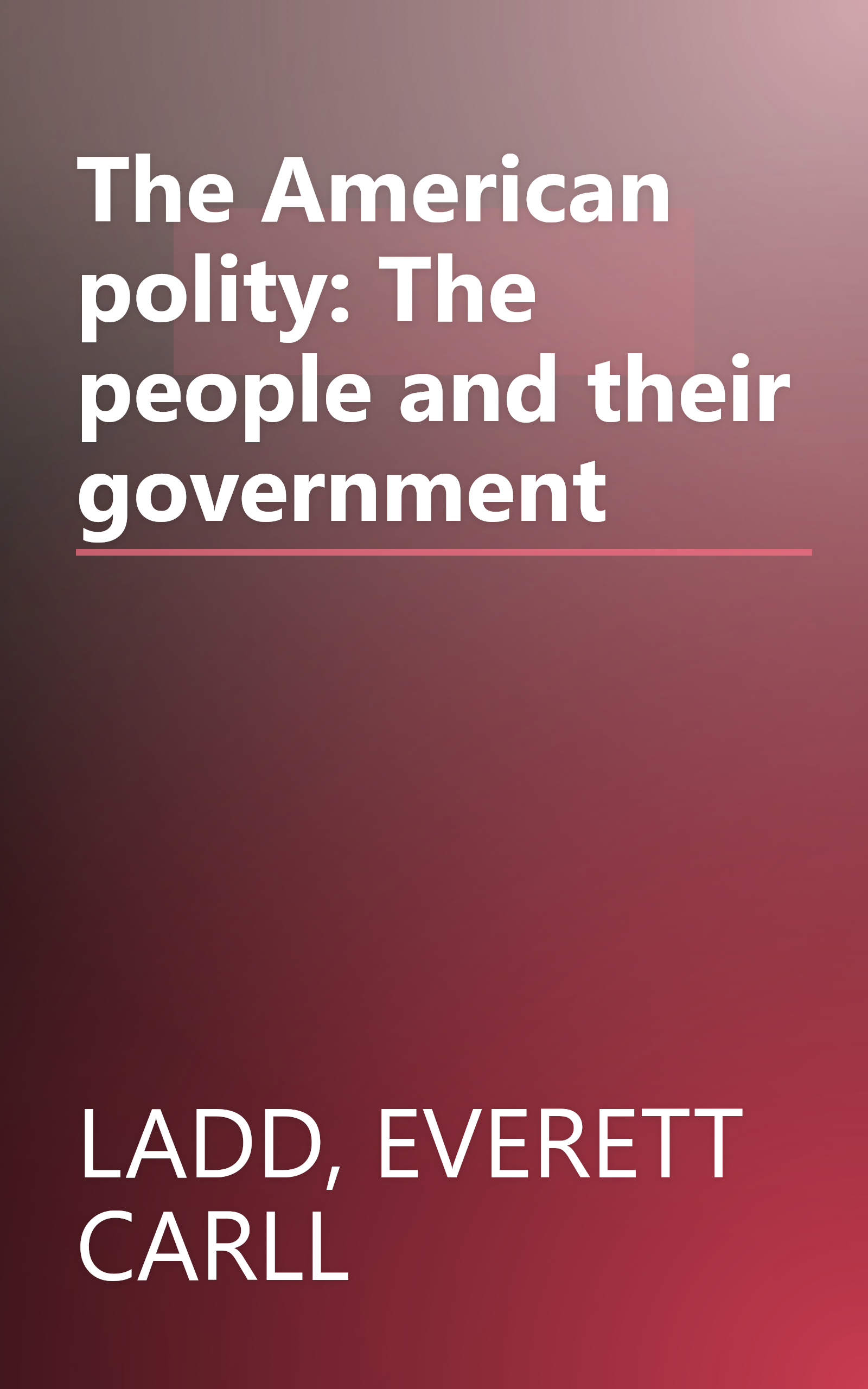 The American polity: The people and their government book cover