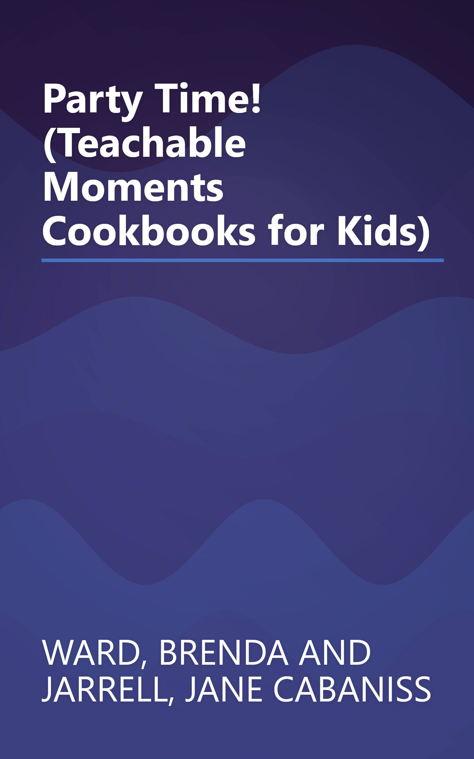 Party Time! (Teachable Moments Cookbooks for Kids) book cover