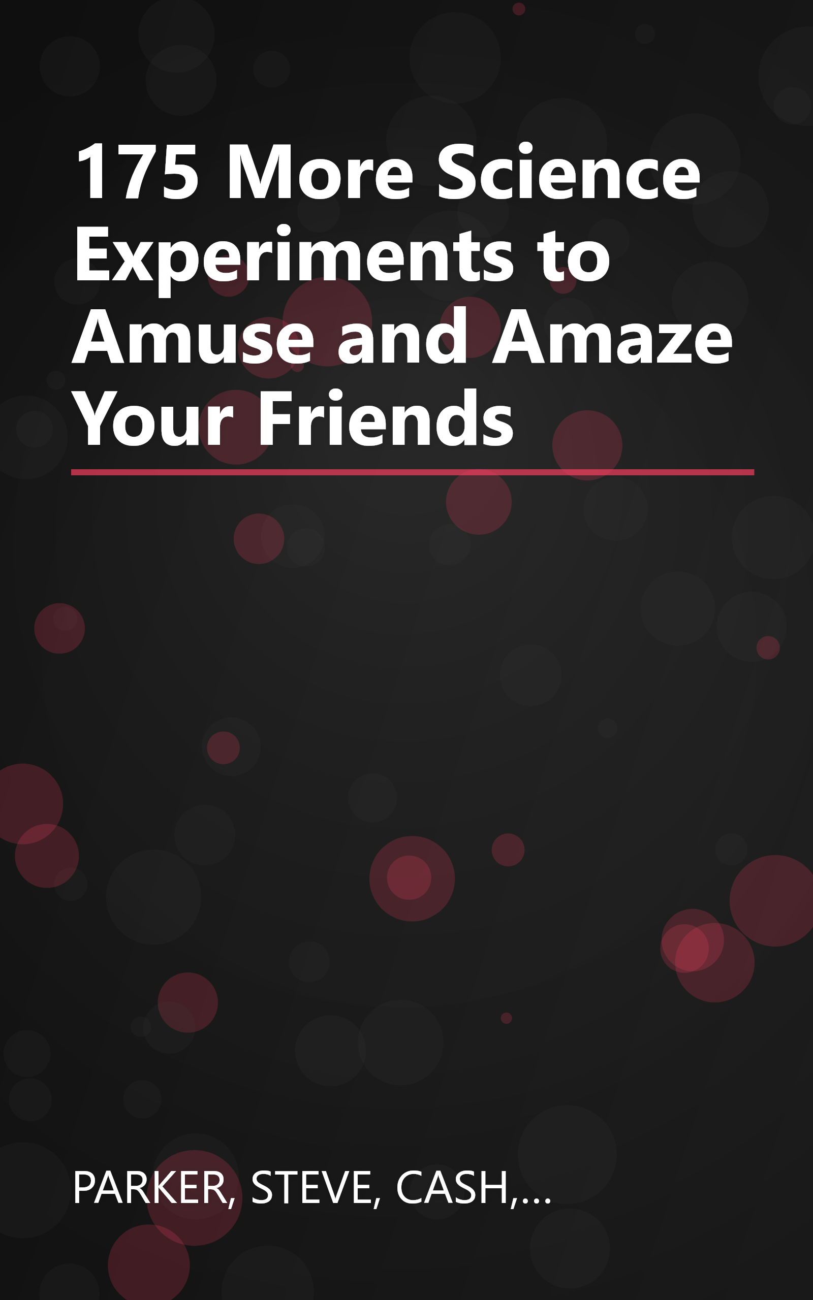 175 More Science Experiments to Amuse and Amaze Your Friends book cover