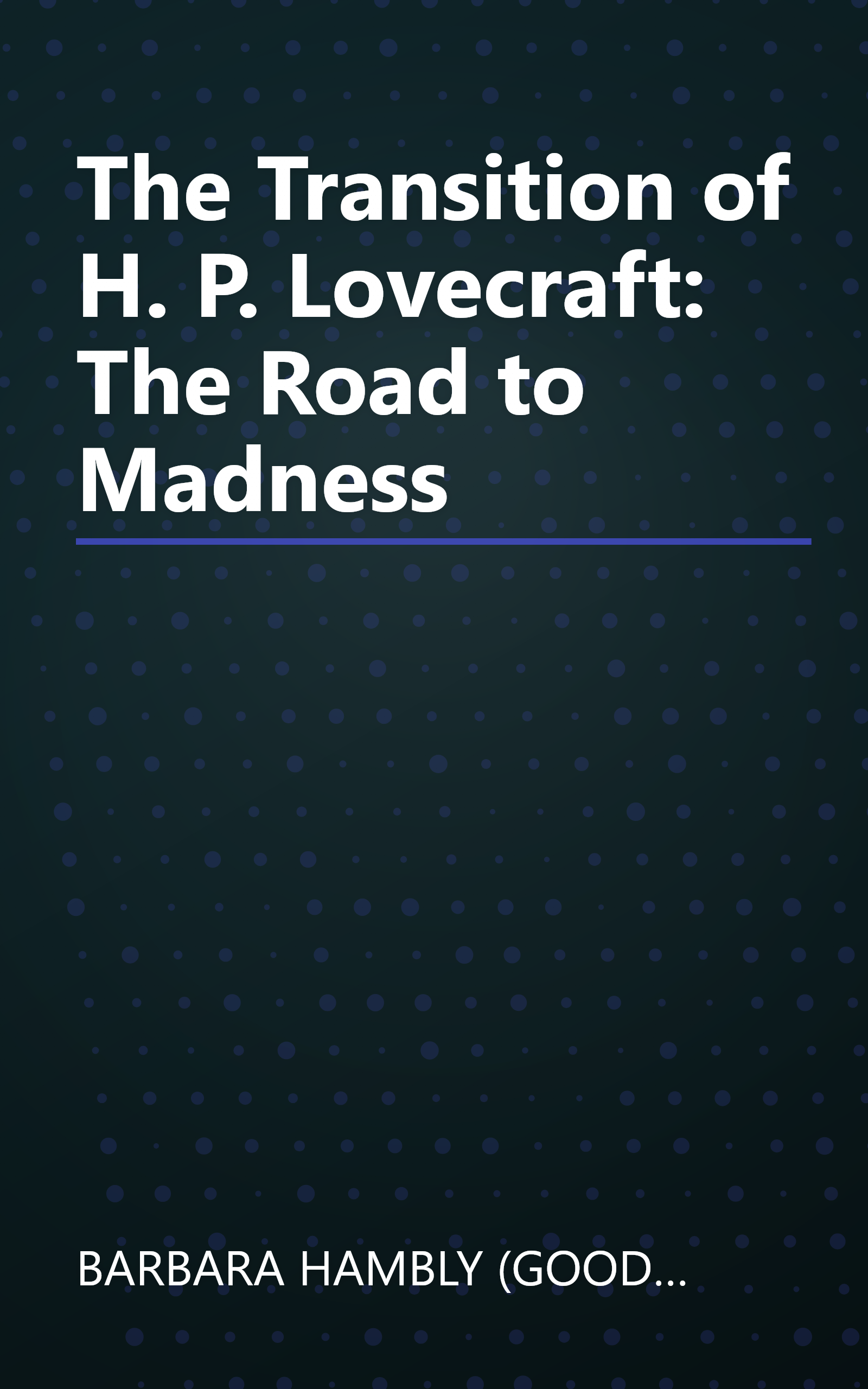 The Transition of H. P. Lovecraft: The Road to Madness book cover