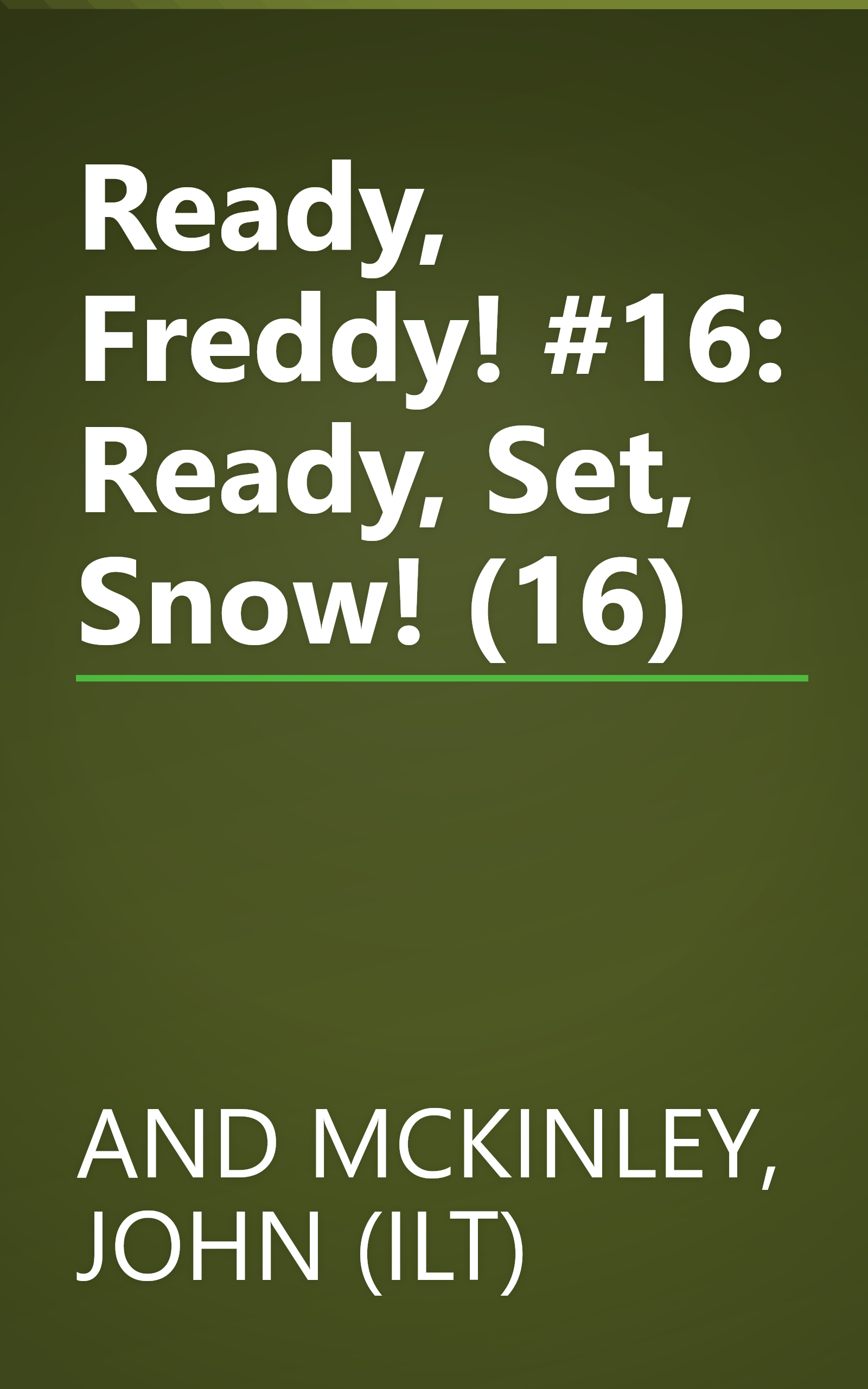 Ready, Freddy! #16: Ready, Set, Snow! (16) book cover