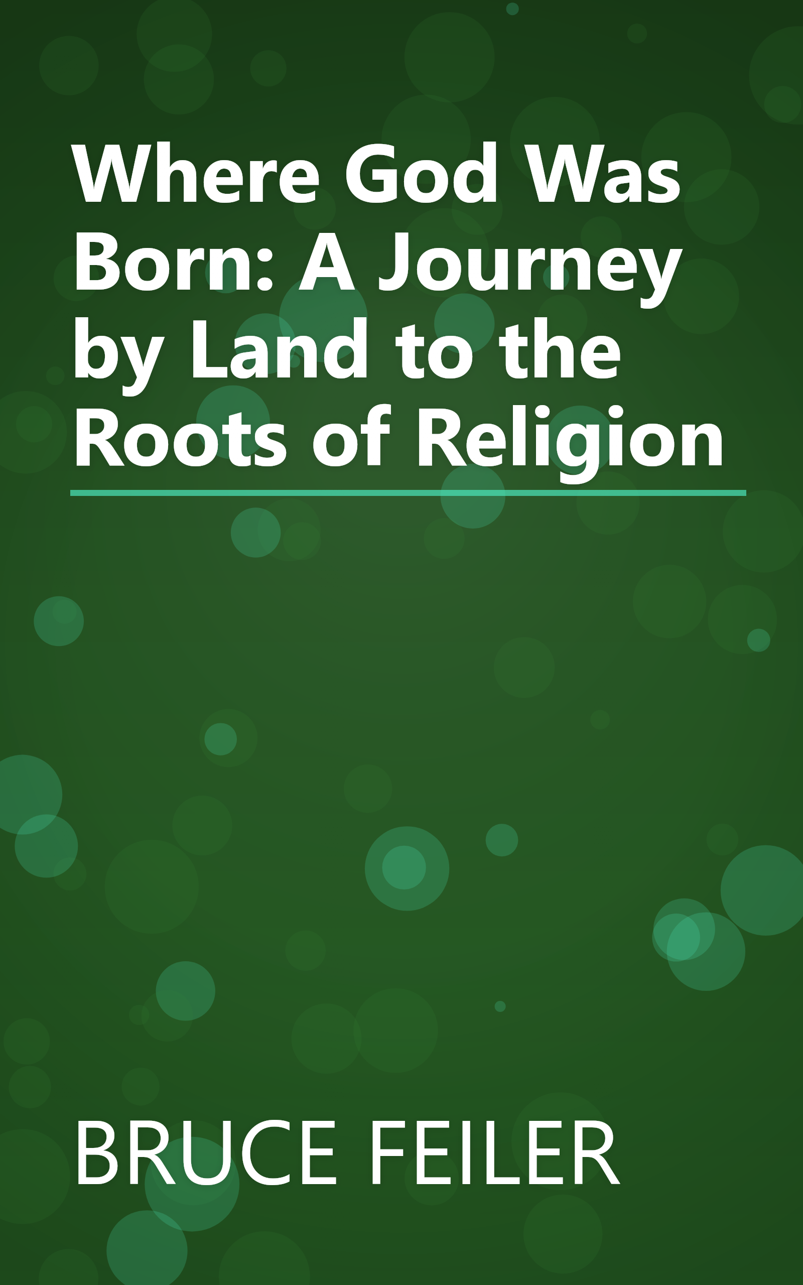 Where God Was Born: A Journey by Land to the Roots of Religion book cover