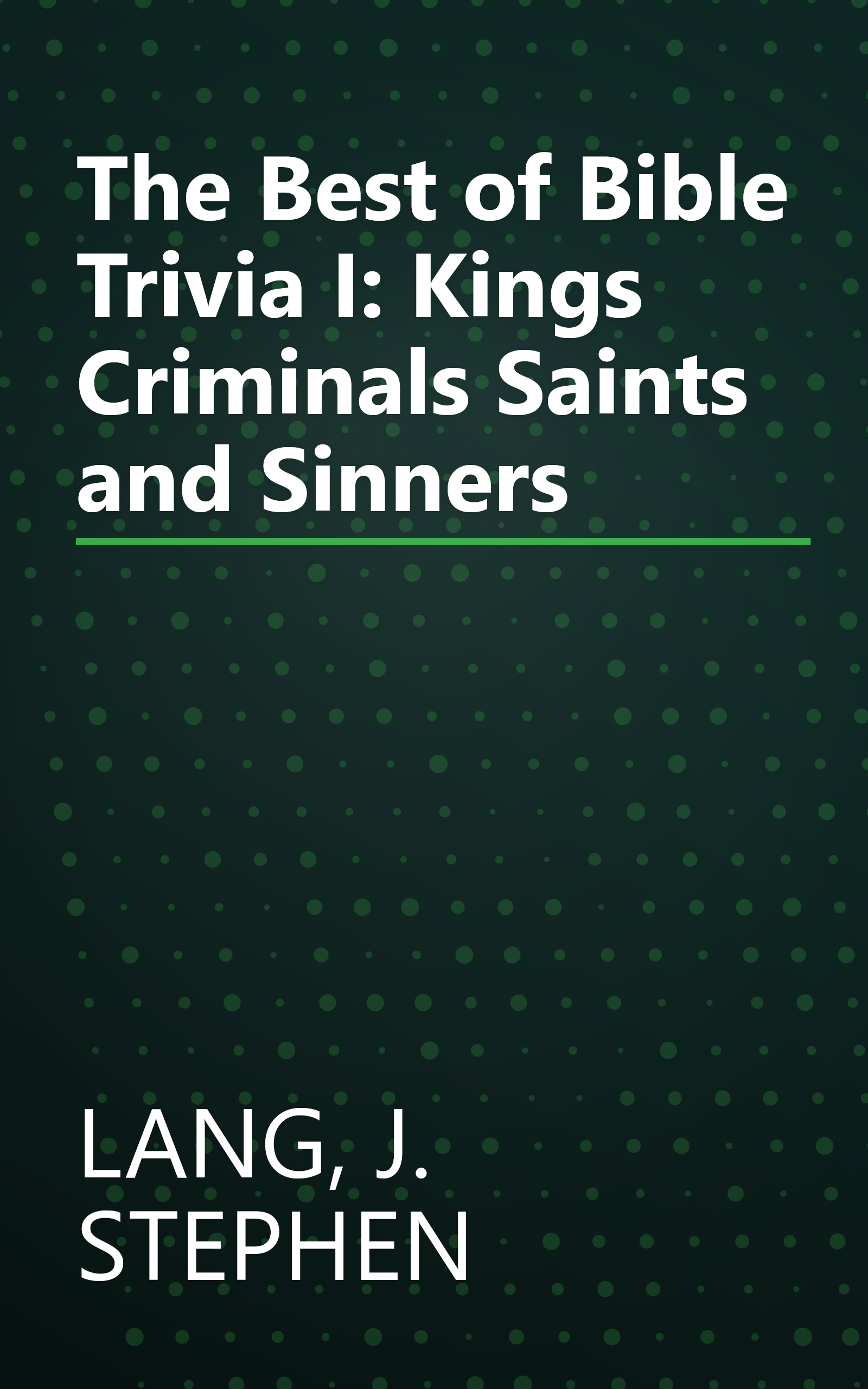 The Best of Bible Trivia I: Kings Criminals Saints and Sinners book cover