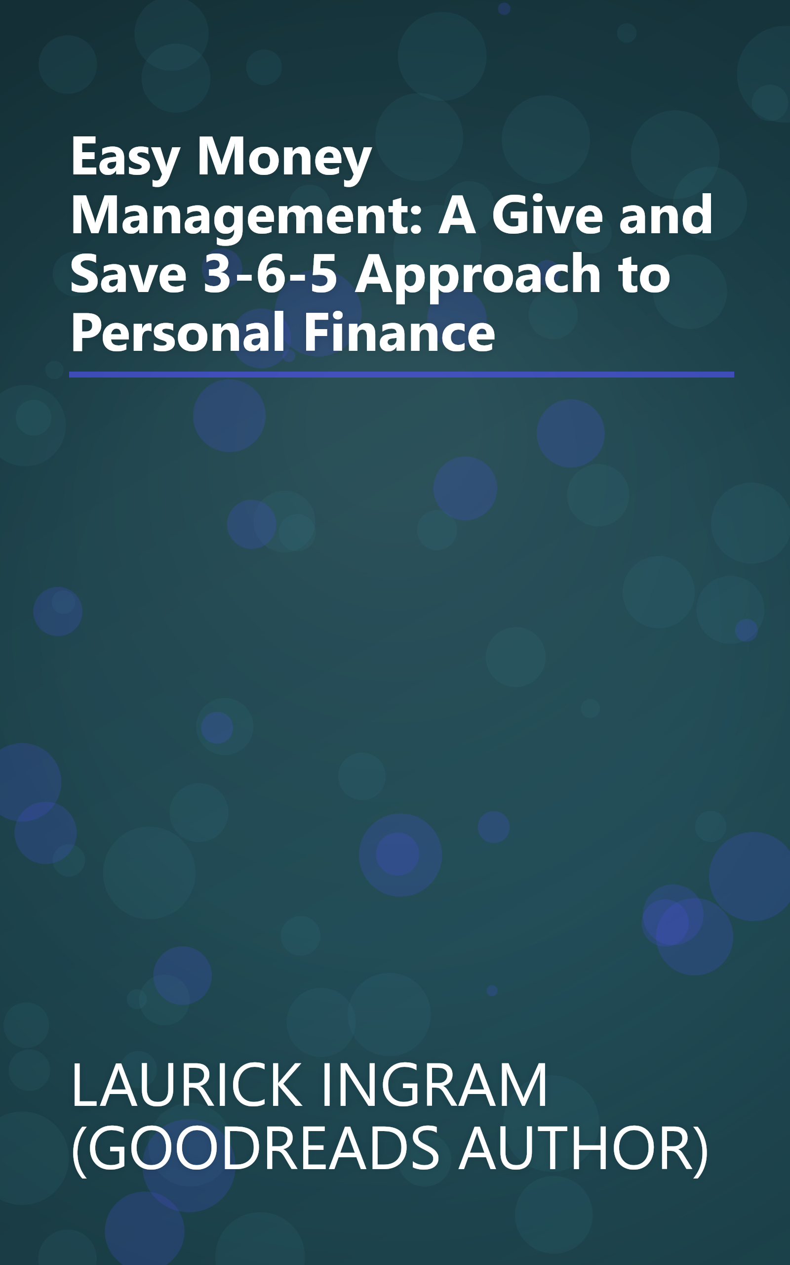 Easy Money Management: A Give and Save 3-6-5 Approach to Personal Finance book cover