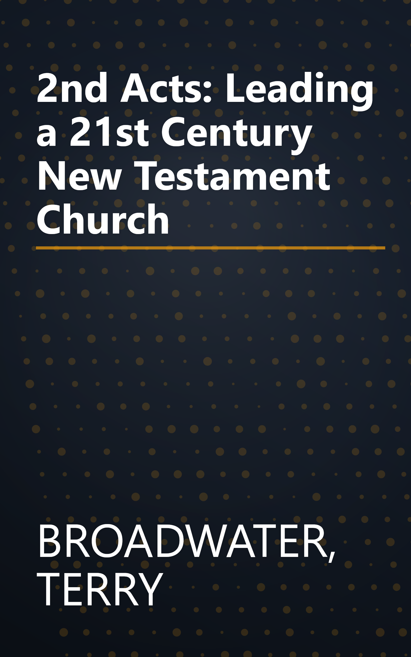 2nd Acts: Leading a 21st Century New Testament Church book cover