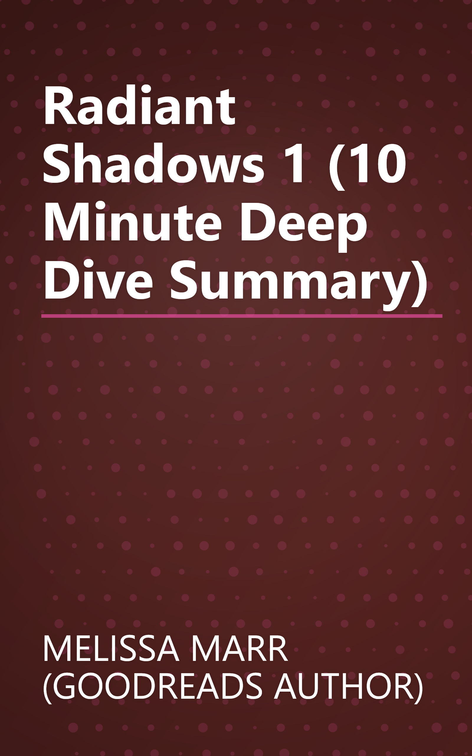 Radiant Shadows 1 (10 Minute   Deep Dive Summary) book cover