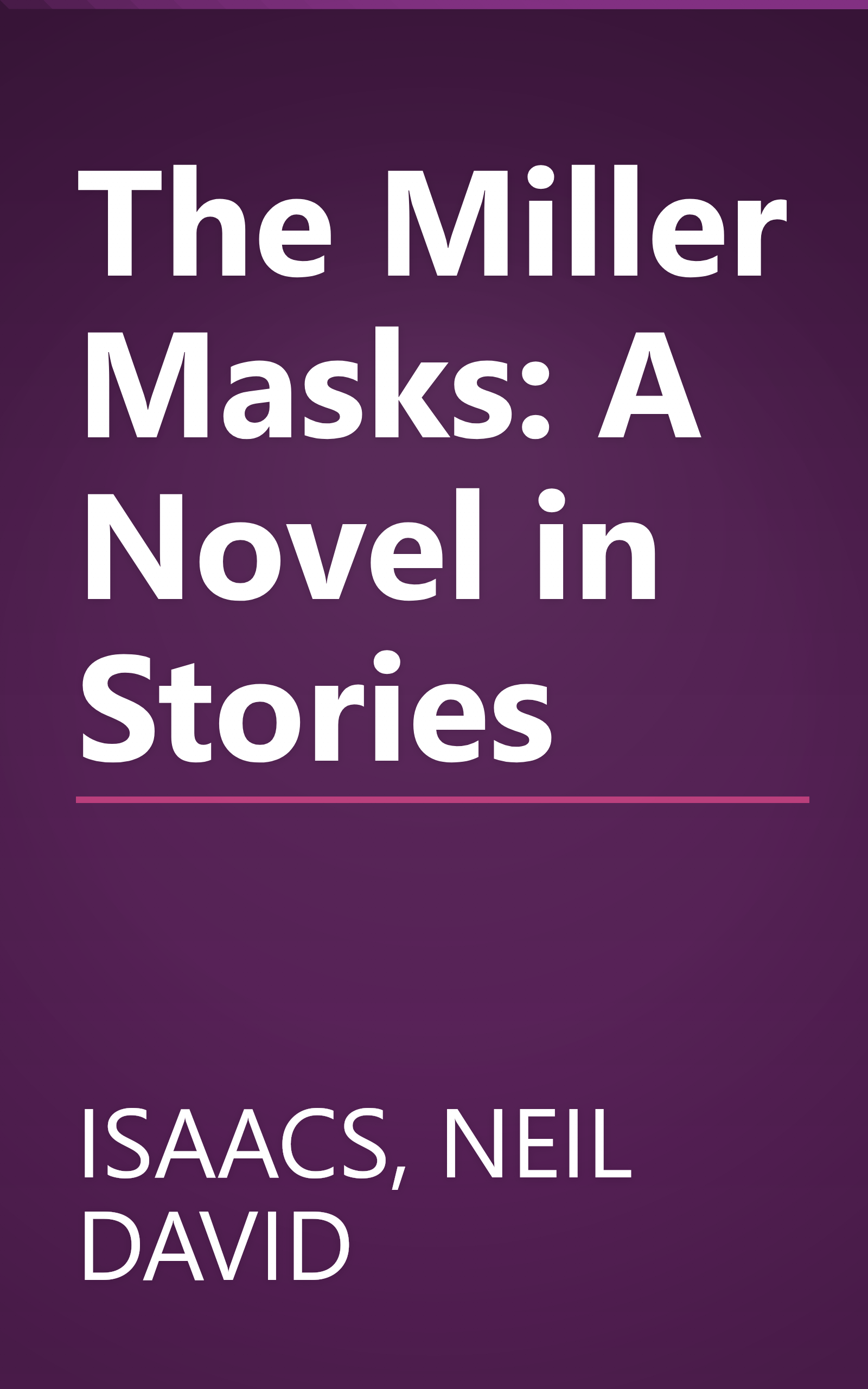 The Miller Masks: A Novel in Stories book cover