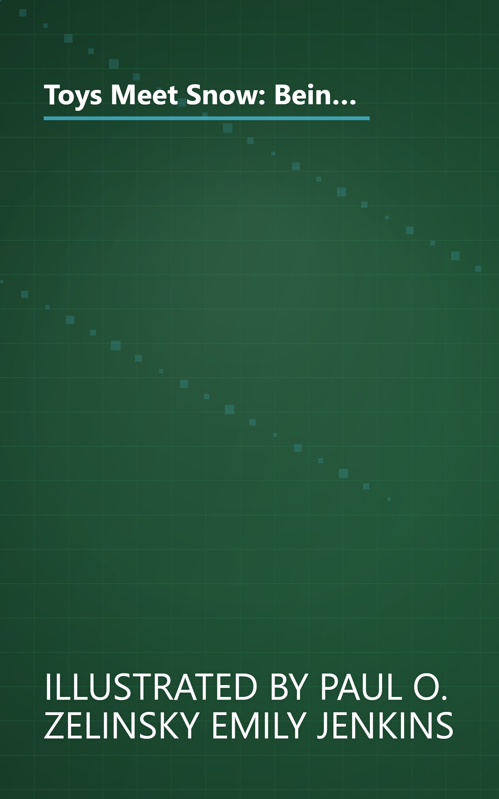 Toys Meet Snow: Being The Wintertime Adventures Of A Curious Stuffed Buffalo, A Sensitive Plush Stingray, And A Book-Loving Rubber Ball book cover