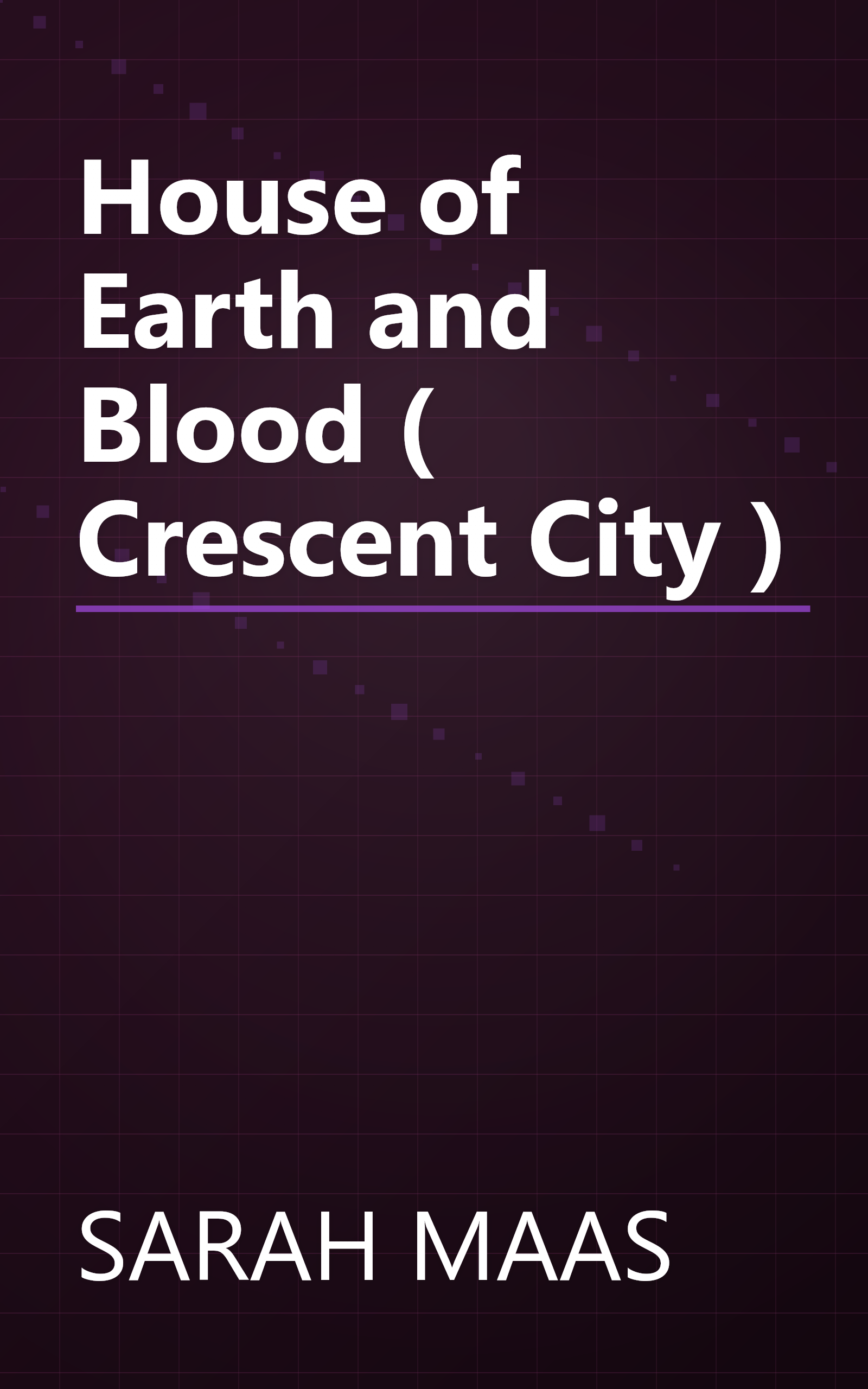 House of Earth and Blood ( Crescent City ) book cover