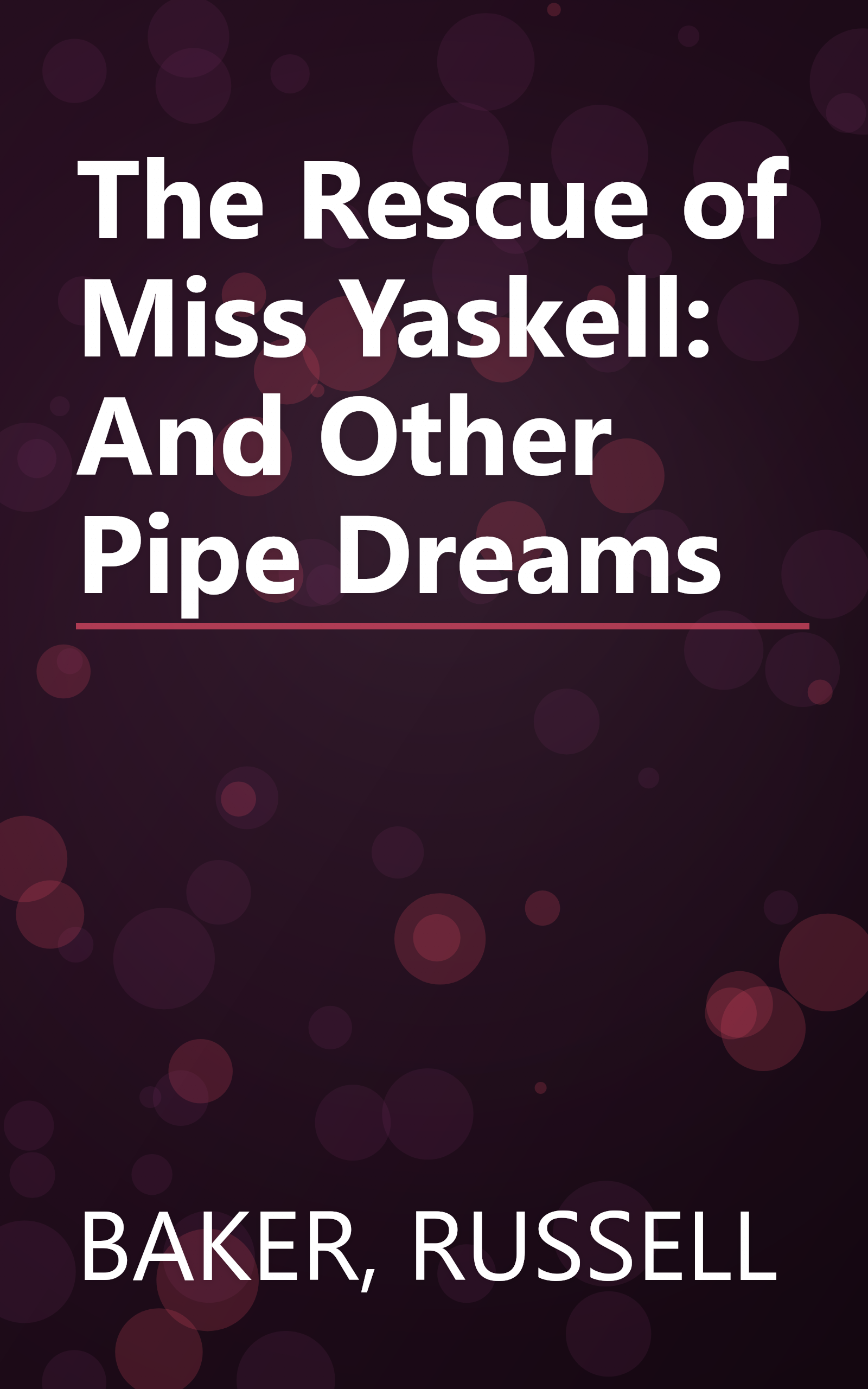 The Rescue of Miss Yaskell: And Other Pipe Dreams book cover
