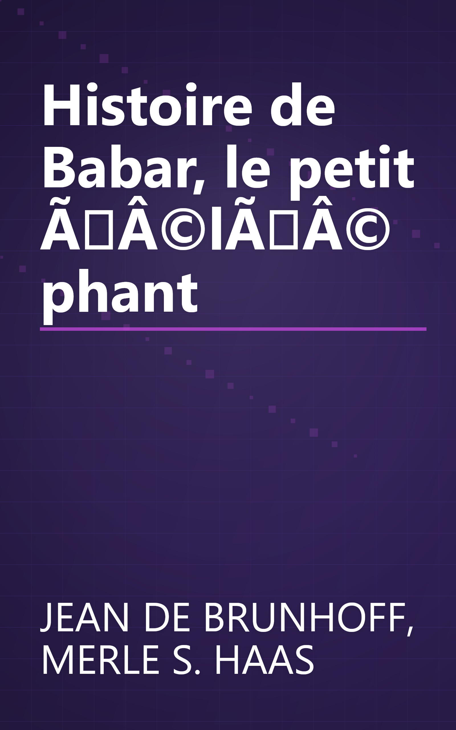 Histoire de Babar, le petit ÃÂ©lÃÂ©phant book cover