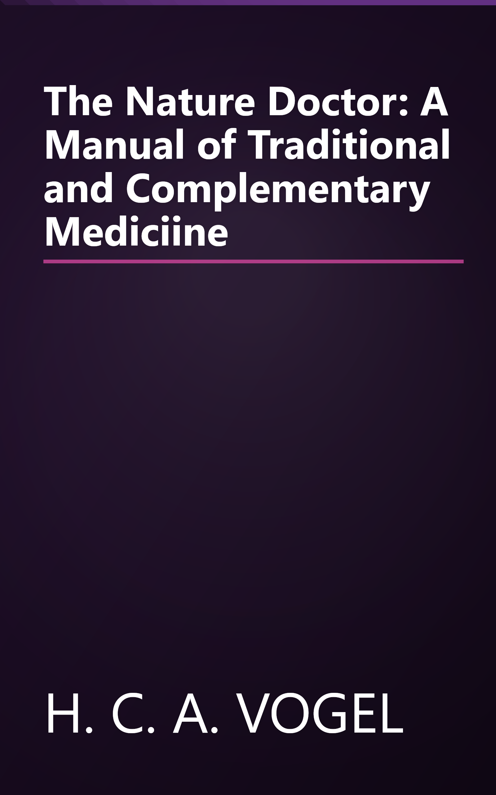 The Nature Doctor: A Manual of Traditional and Complementary Mediciine book cover