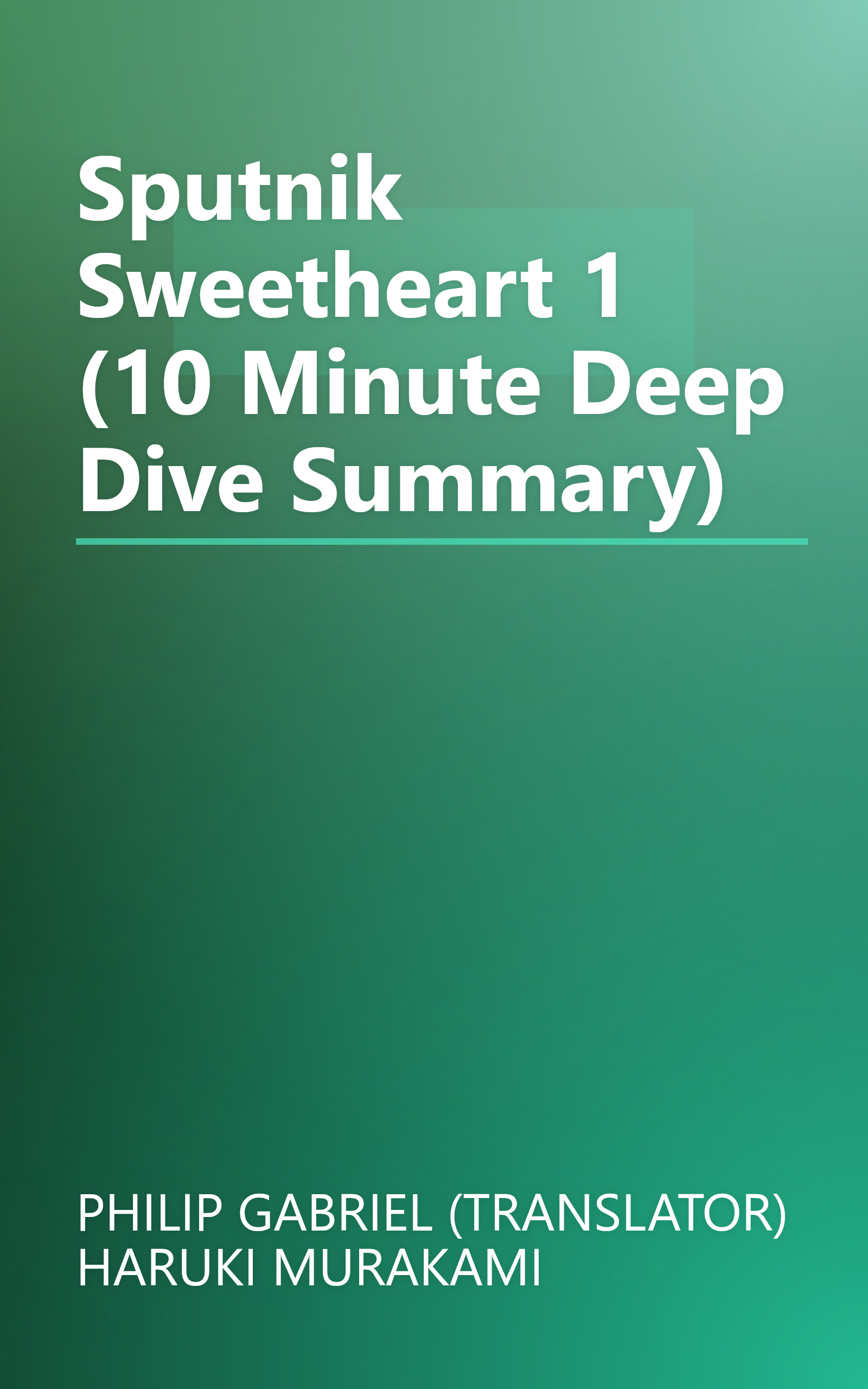 Sputnik Sweetheart 1 (10 Minute   Deep Dive Summary) book cover