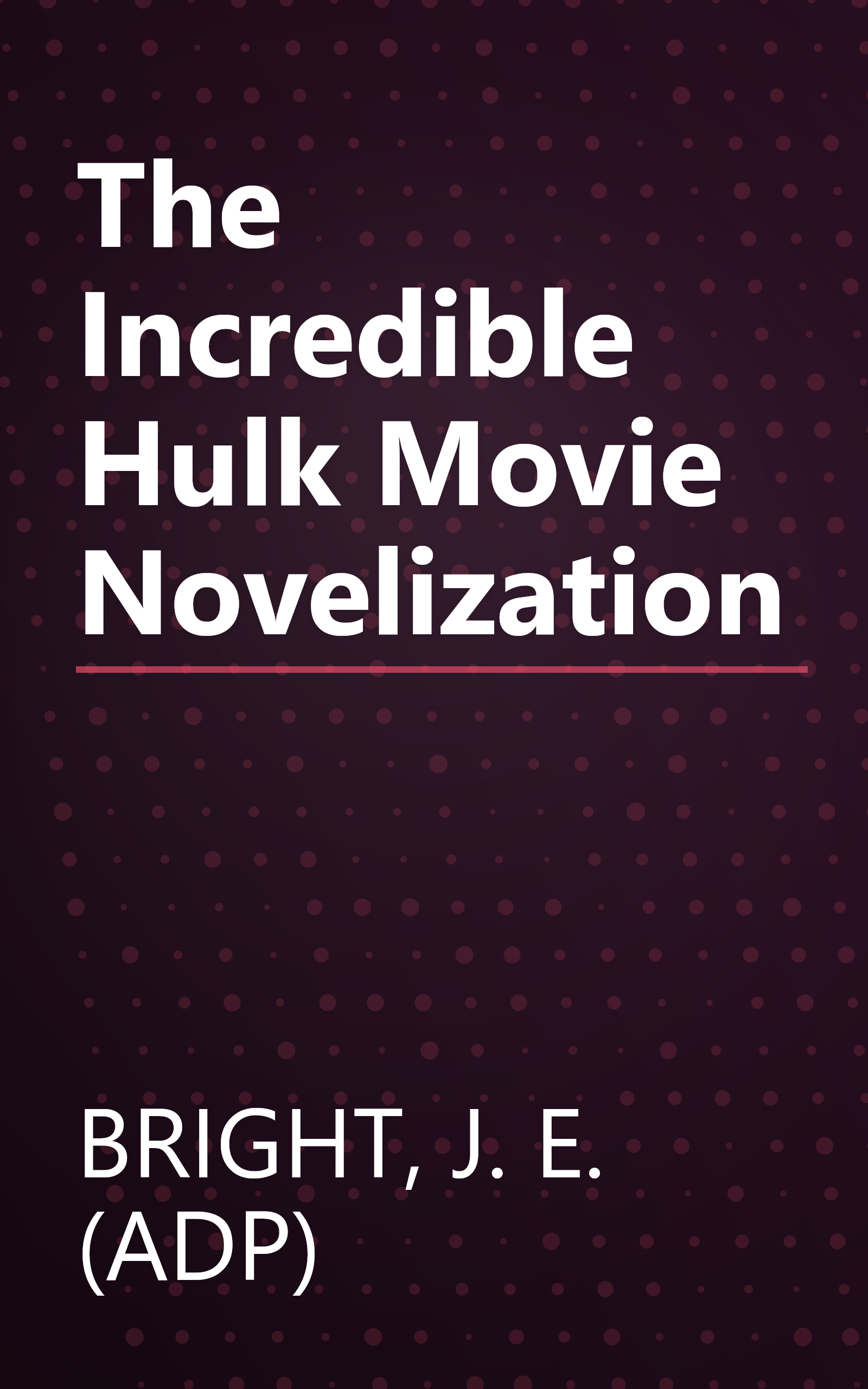 The Incredible Hulk Movie Novelization book cover