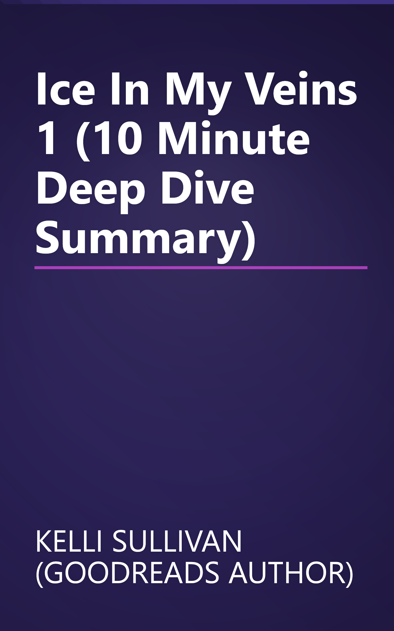 Ice In My Veins 1 (10 Minute   Deep Dive Summary) book cover