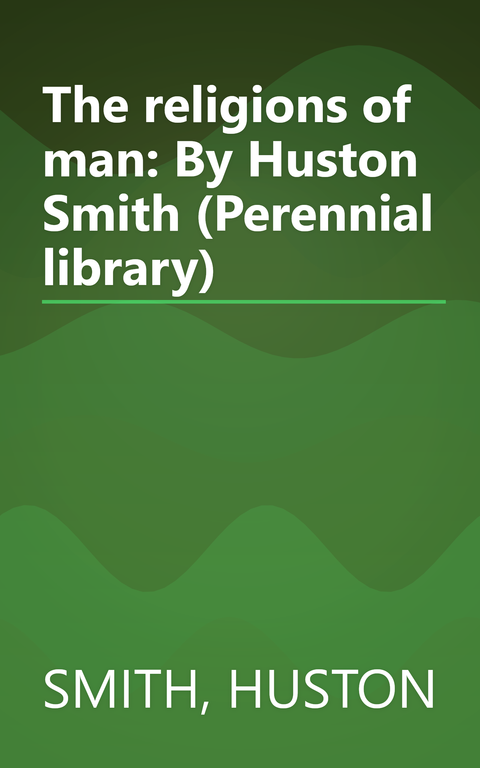 The religions of man: By Huston Smith (Perennial library) book cover