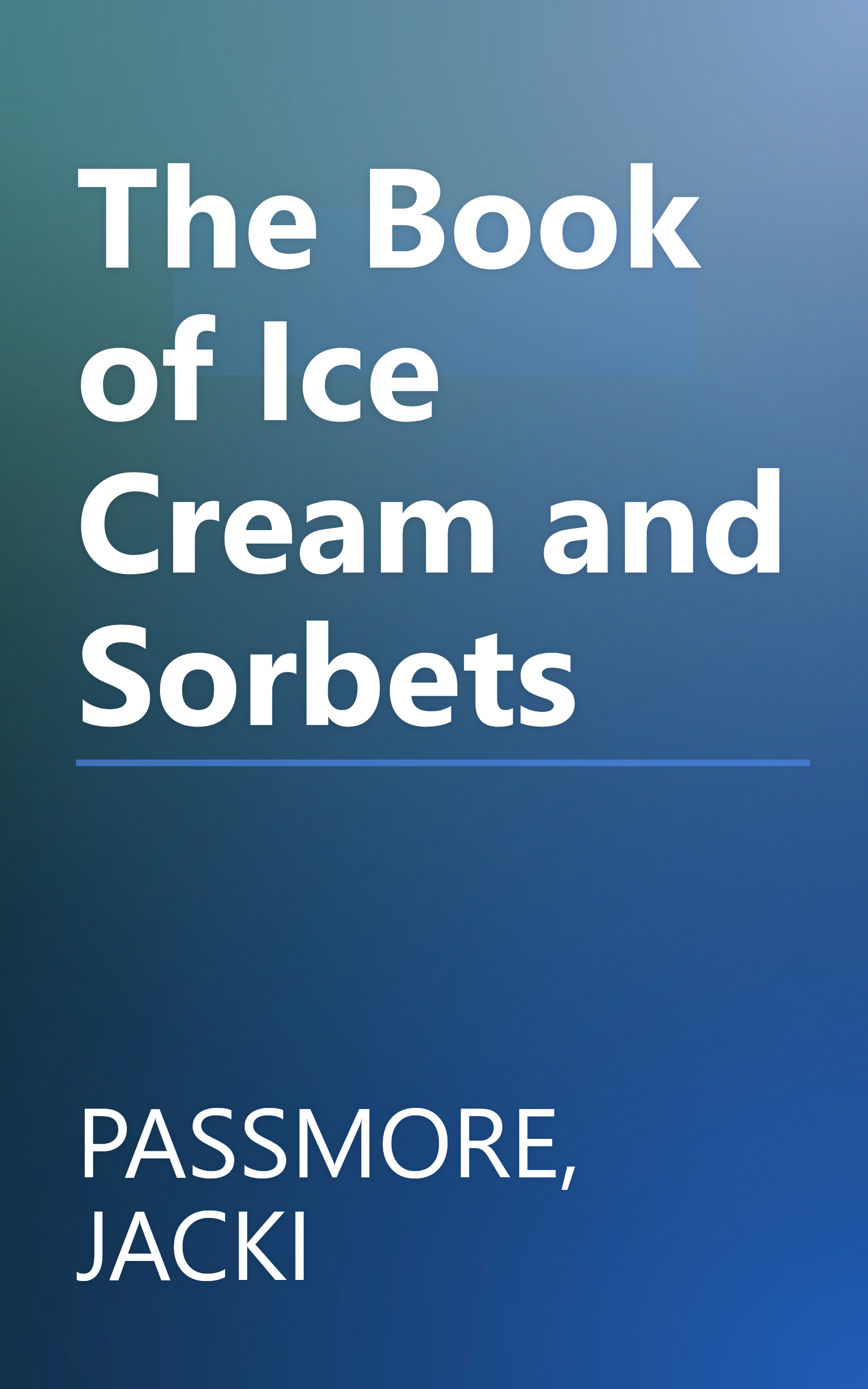 The Book of Ice Cream and Sorbets book cover