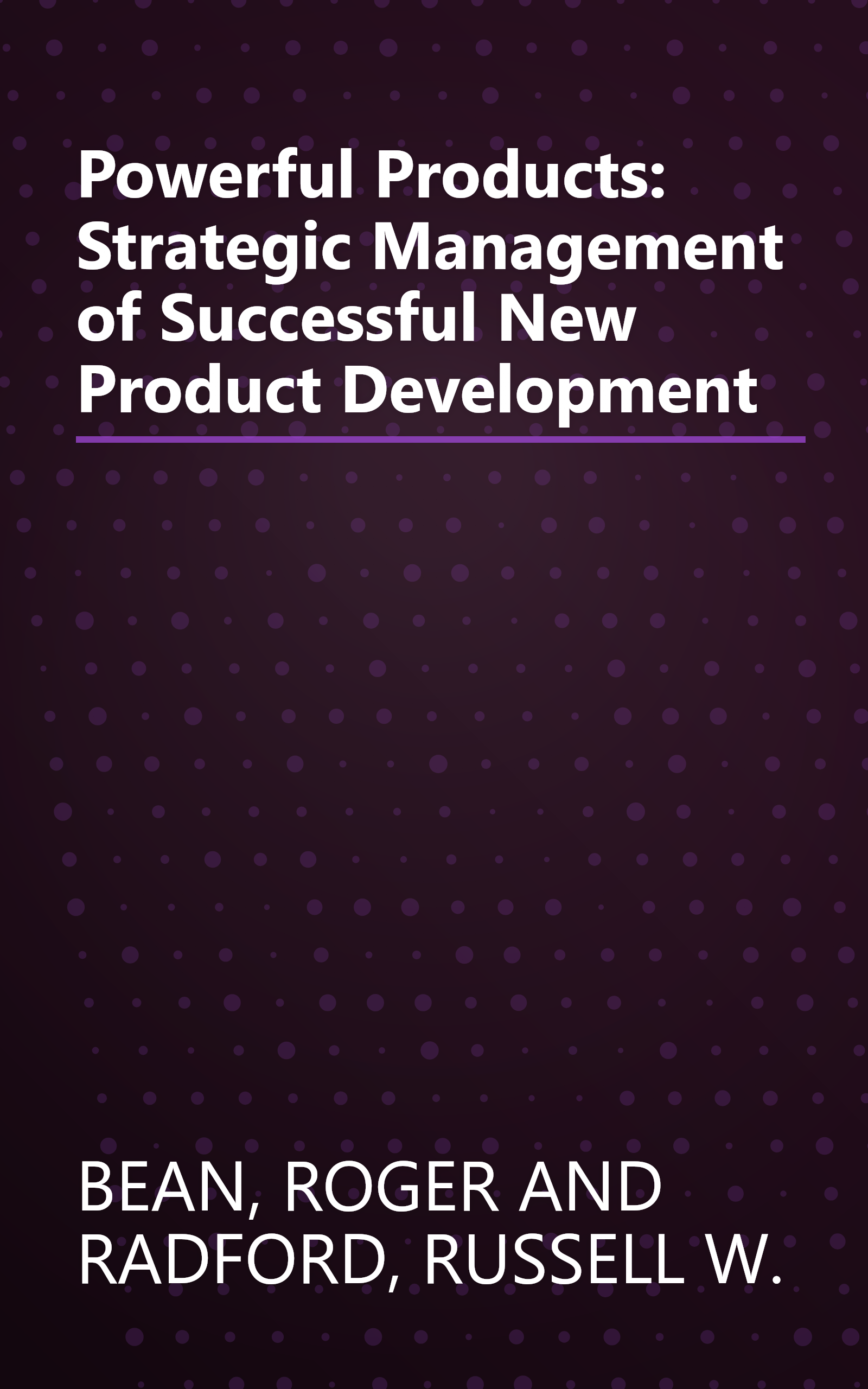 Powerful Products: Strategic Management of Successful New Product Development book cover