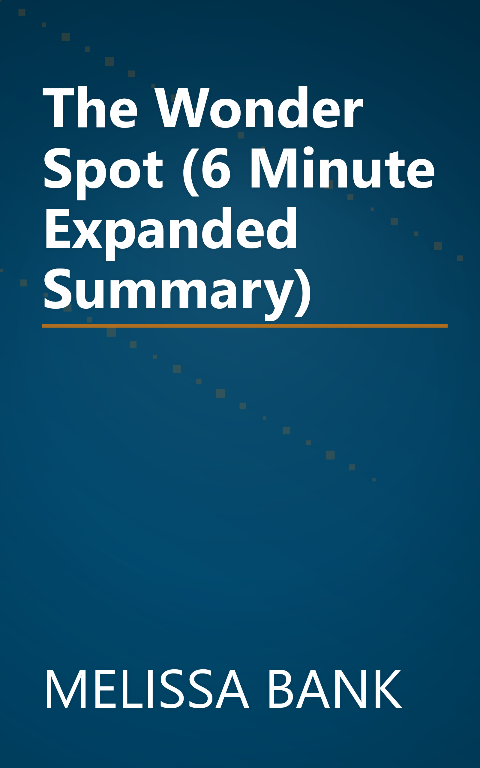 The Wonder Spot (6 Minute   Expanded Summary) book cover
