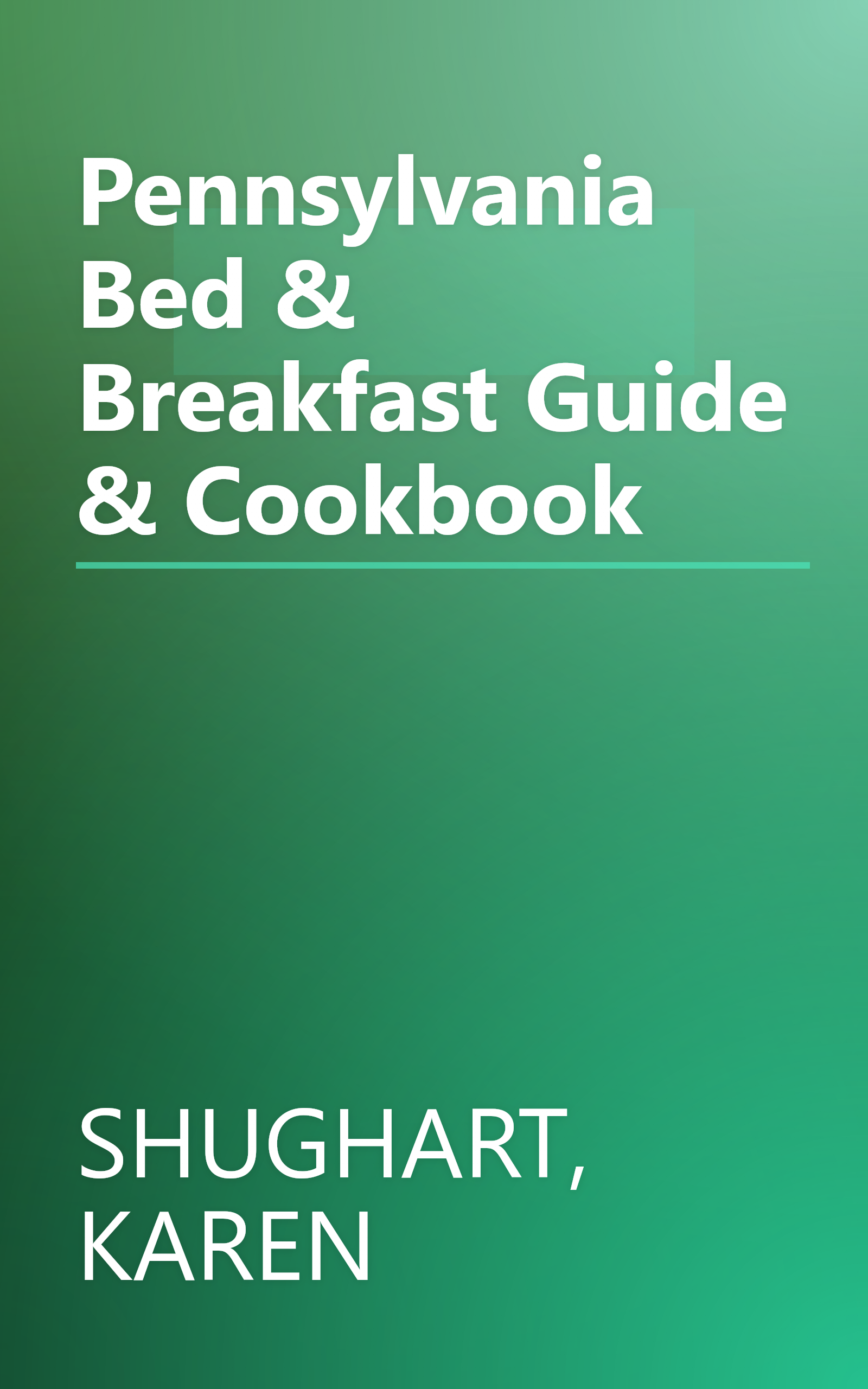 Pennsylvania Bed & Breakfast Guide & Cookbook book cover