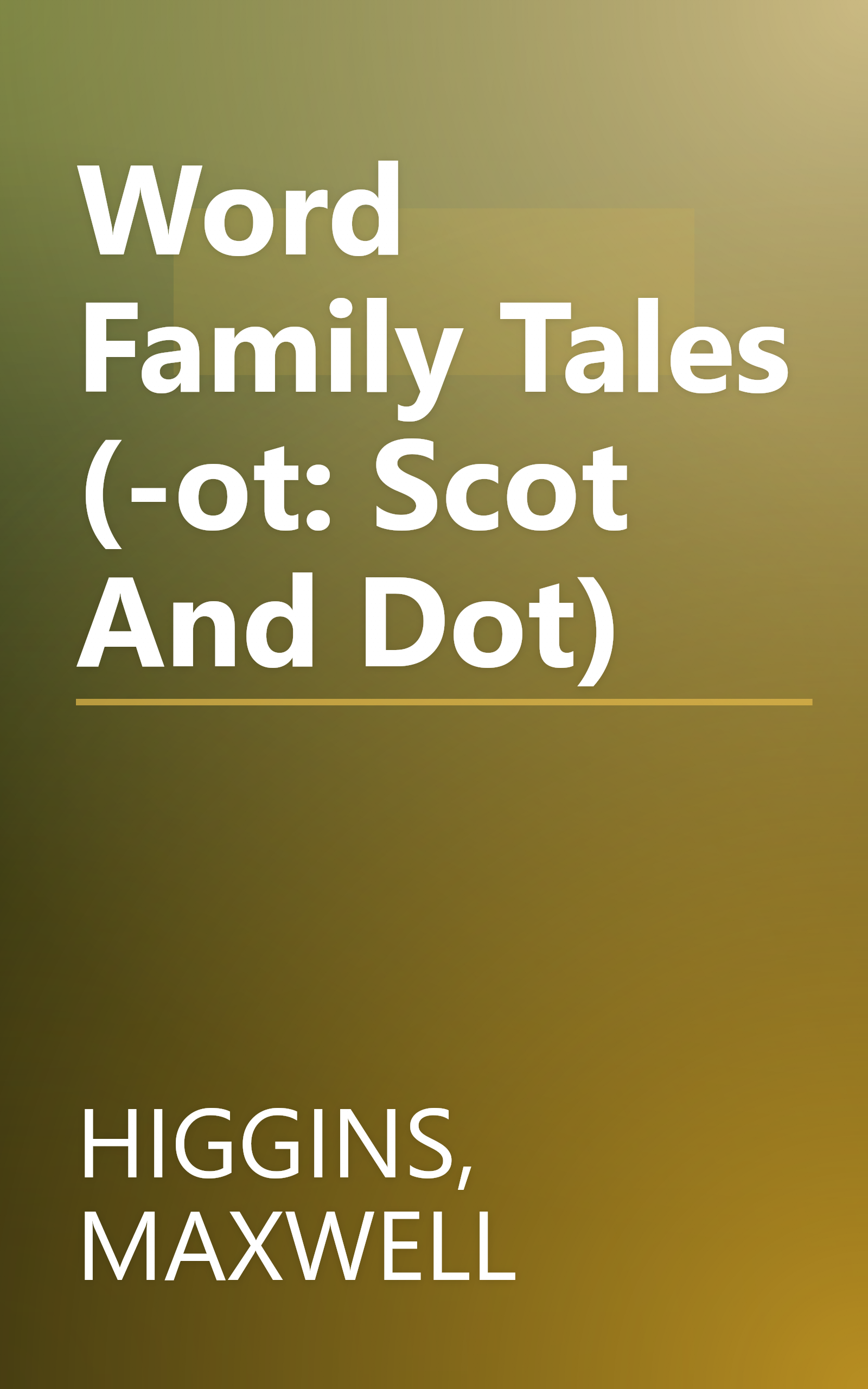 Word Family Tales (-ot: Scot And Dot) book cover