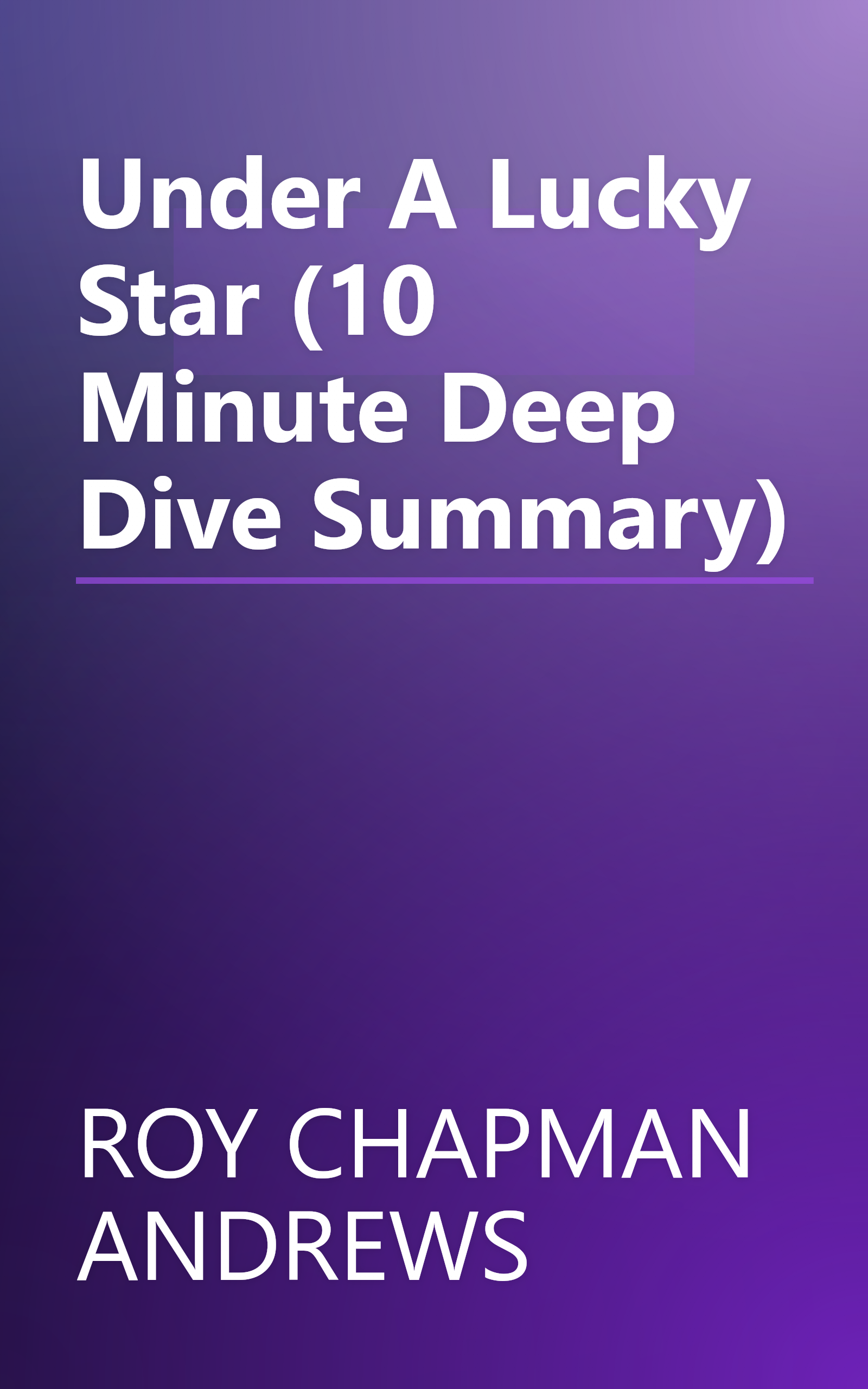 Under A Lucky Star (10 Minute   Deep Dive Summary) book cover